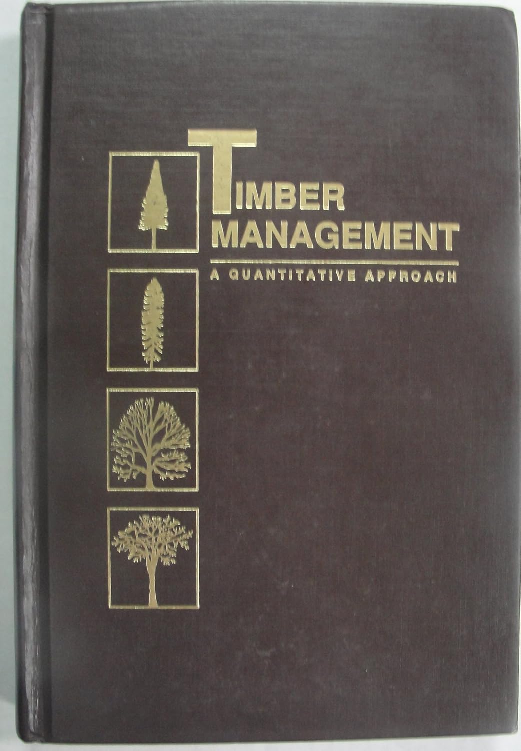 Timber Management: A Quantitative Approach | Amazon.com.br