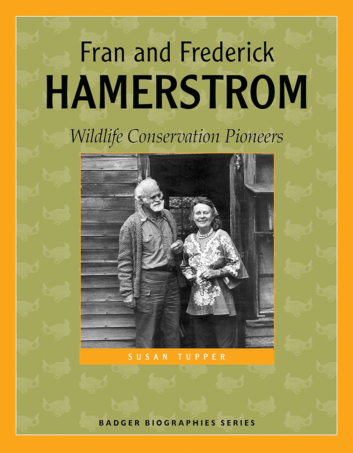 Fran and Frederick Hamerstrom: Wildlife Conservation Pioneers (Badger ...