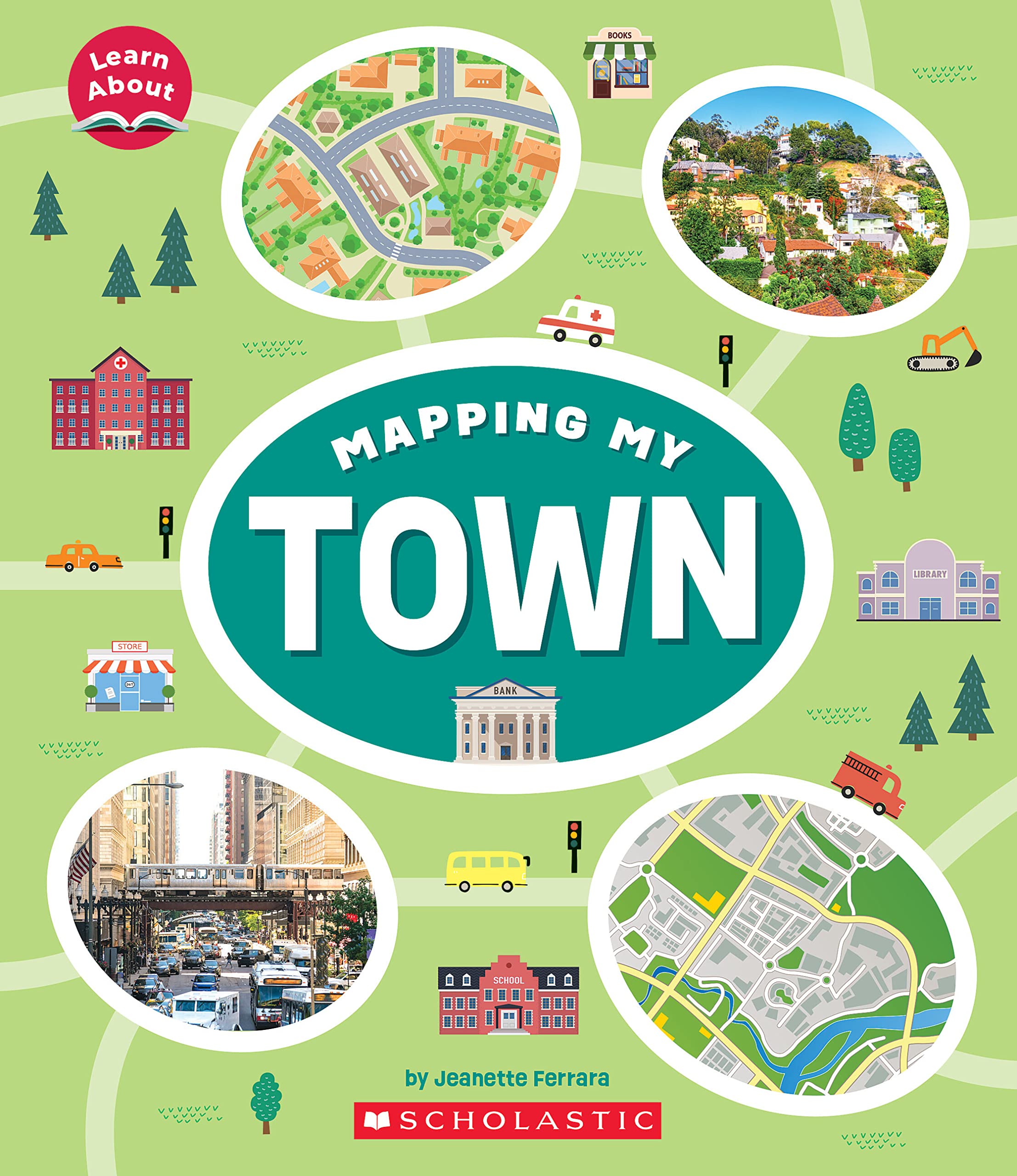 Mapping My Town (Learn About: Mapping): Ferrara, Jeanette ...