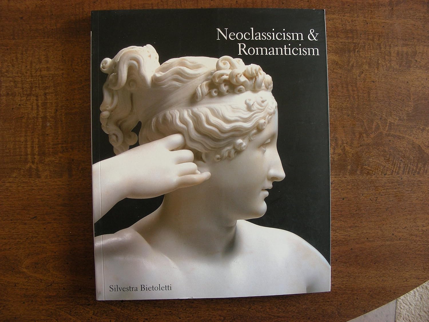 Neoclassicism & Romanticism, 1770-1840: Bietoletti, Silvestra, Arnone ...