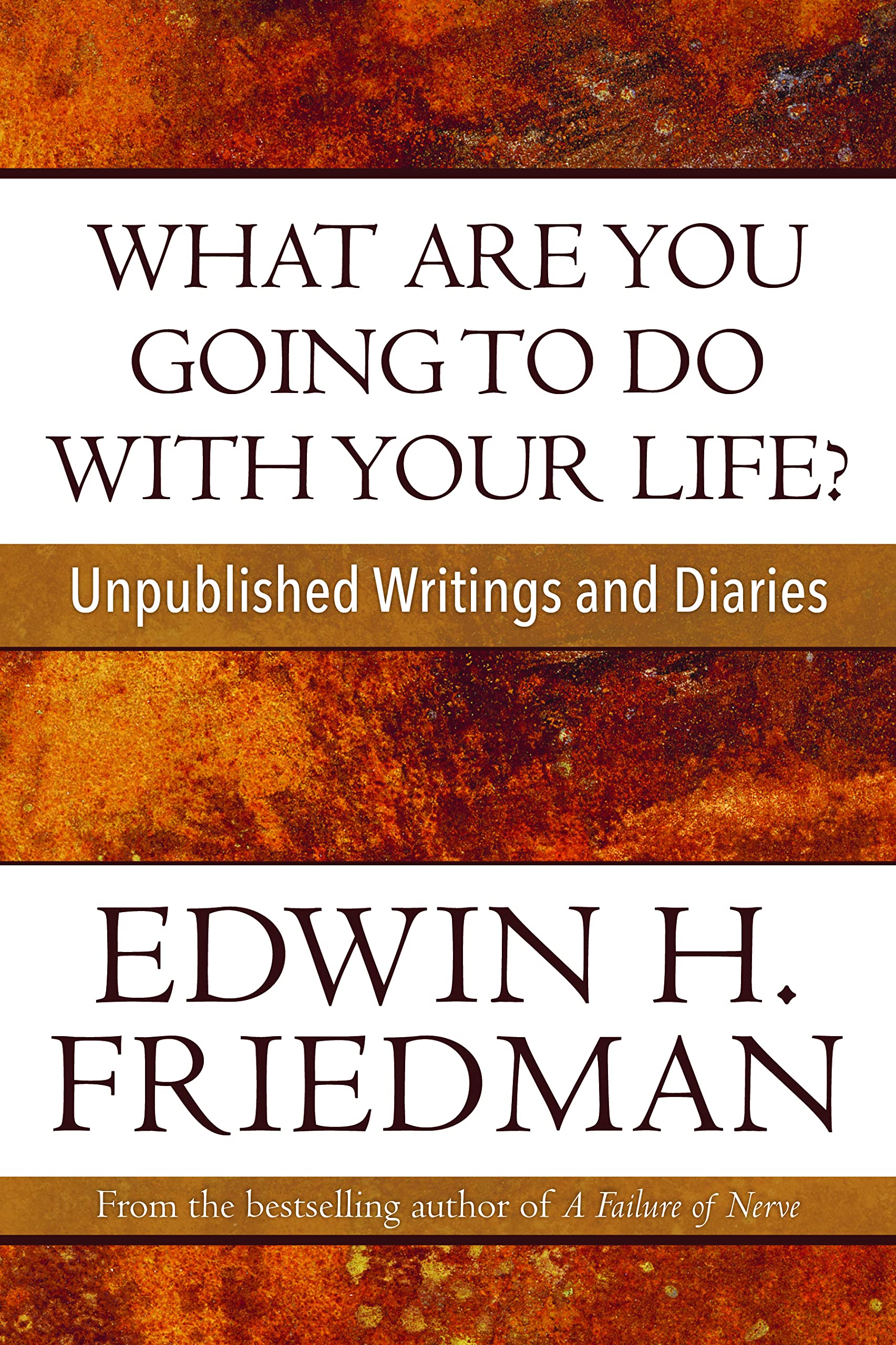 What Are You Going to Do with Your Life?: Unpublished Writings and ...