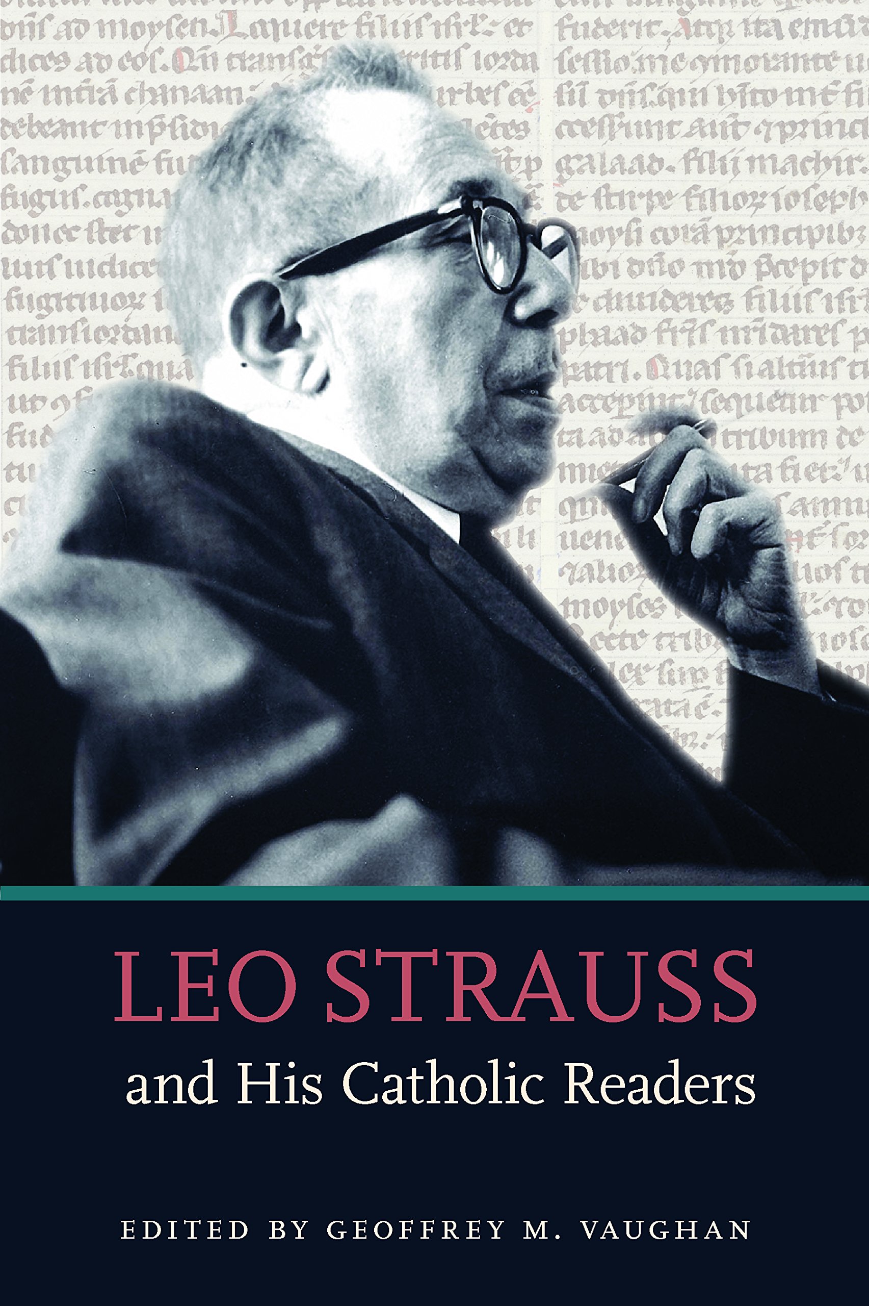 Leo Strauss and His Catholic Readers: Vaughan, Geoffrey M ...