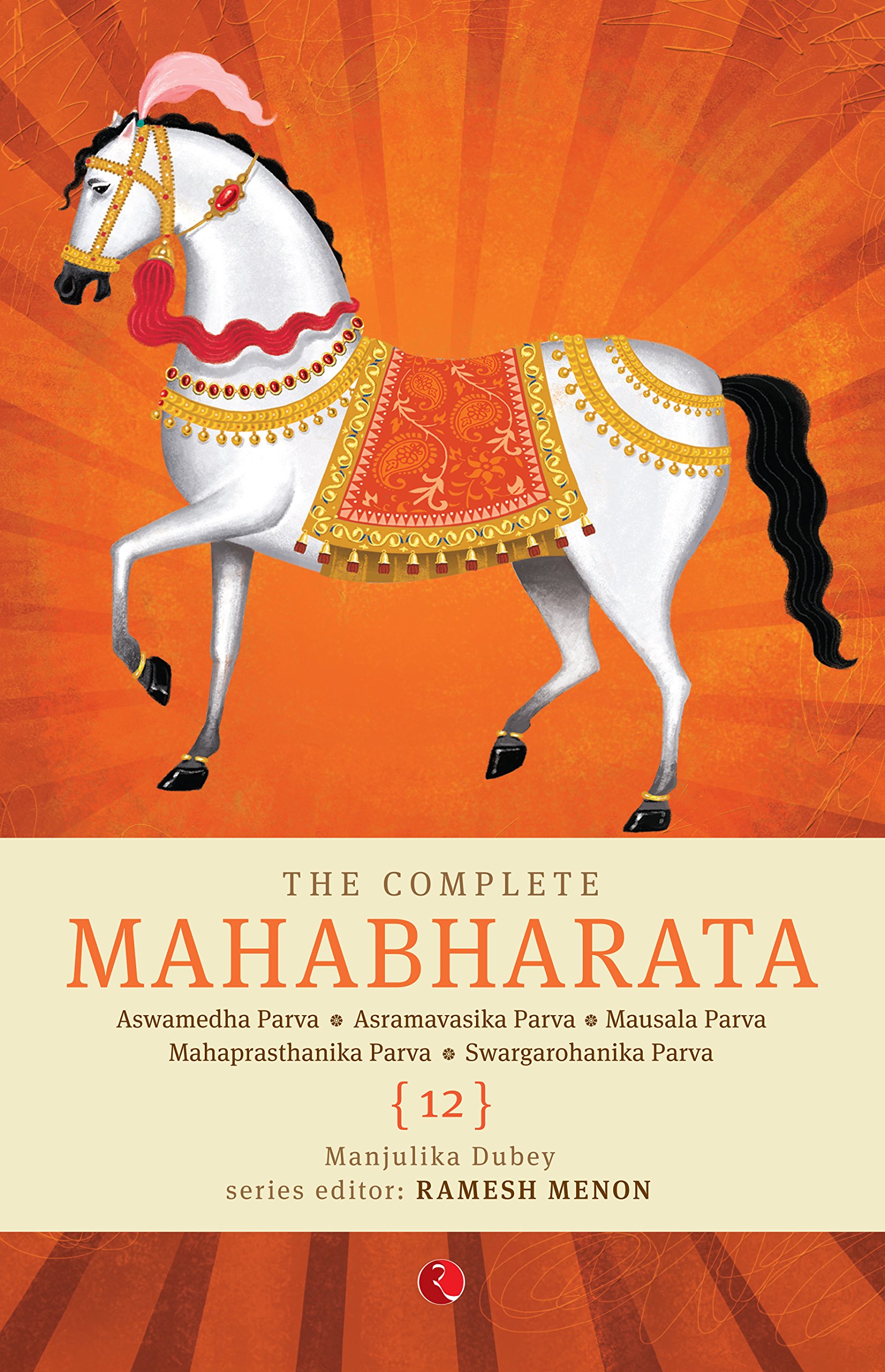 Buy The Complete Mahabharata - Vol. 12: Aswamedha Parva, Asramavasika ...