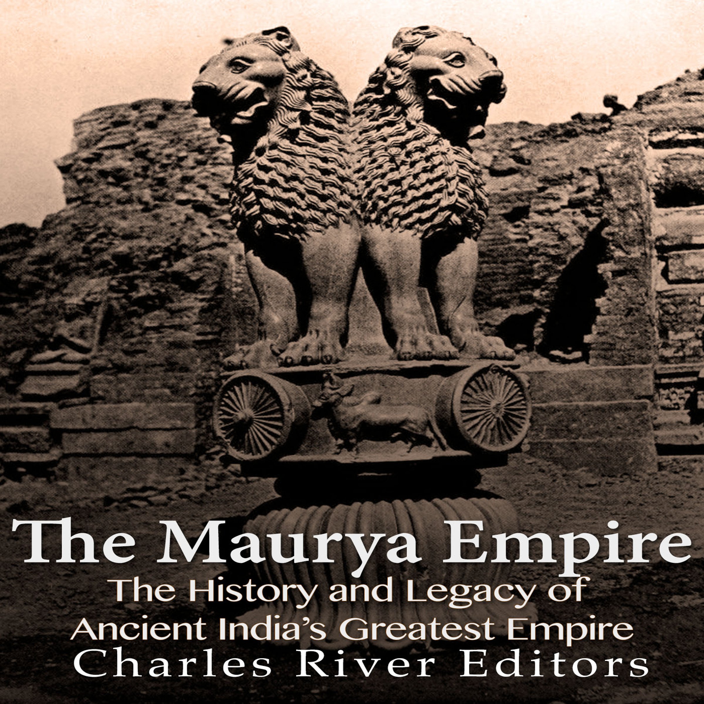 Buy The Maurya Empire: The History and Legacy of Ancient India's ...