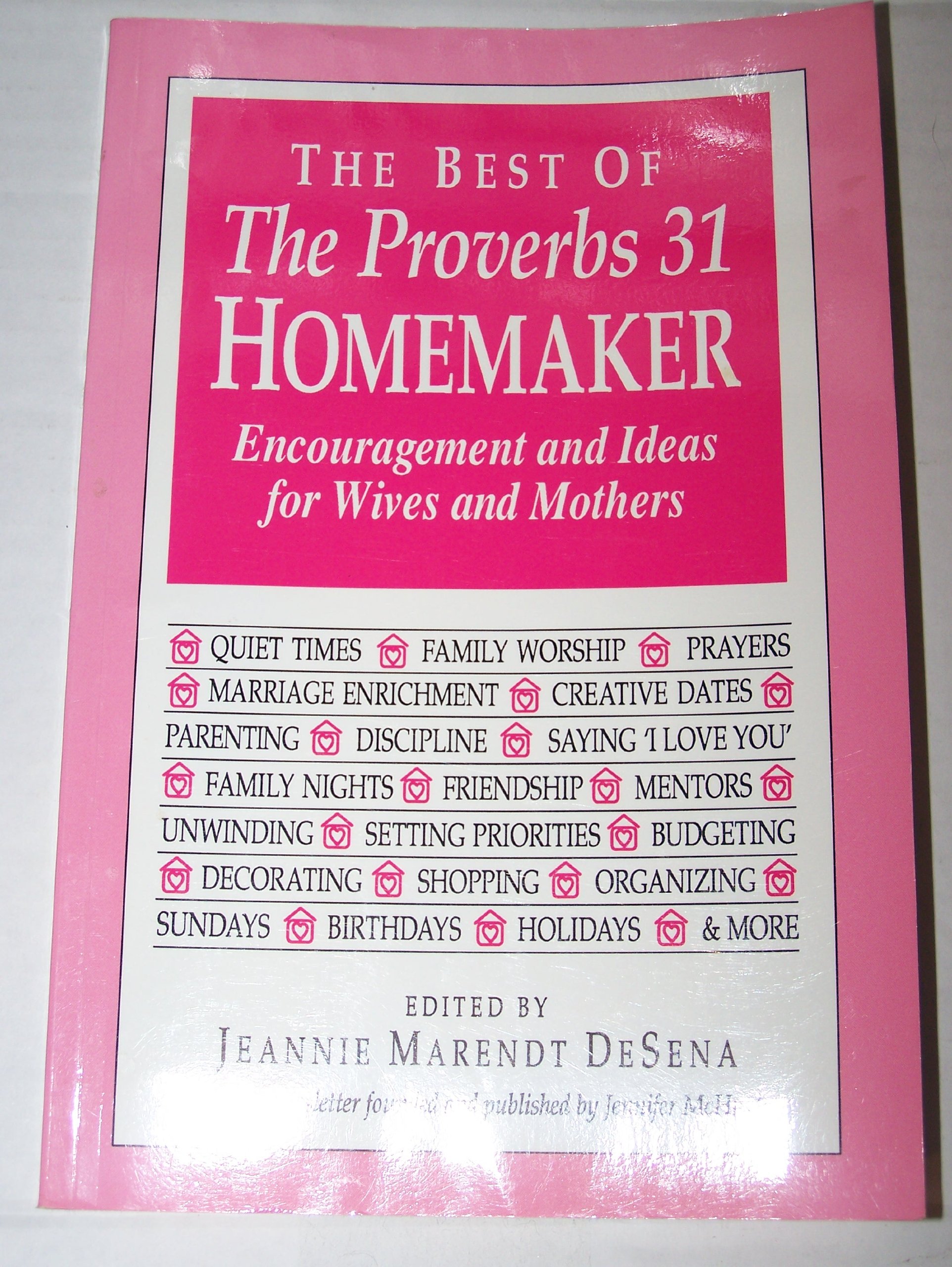The best of the Proverbs 31 homemaker: Encouragement and ideas for ...