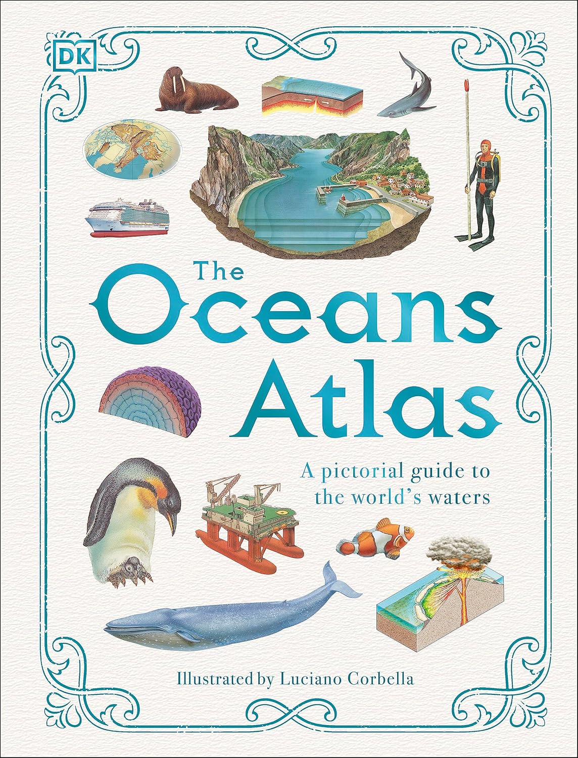 The Oceans Atlas: A Pictorial Guide to the World's Waters (DK Pictorial ...