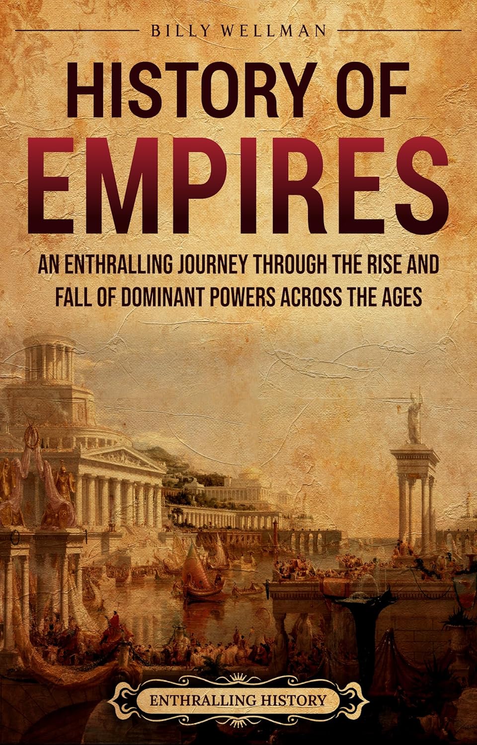 Amazon.com: History of Empires: An Enthralling Journey through the Rise ...