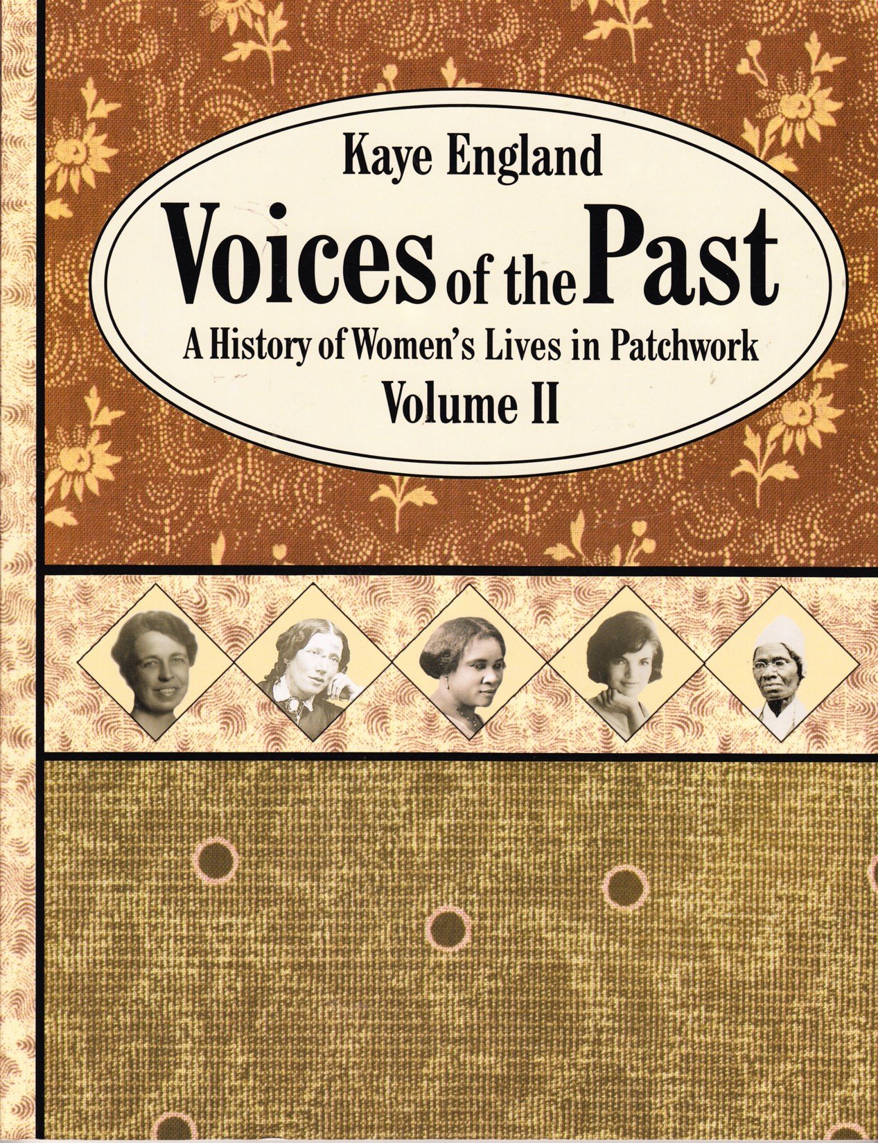 Voices of the Past, Volume II: A History of Women's Lives in Patchwork ...