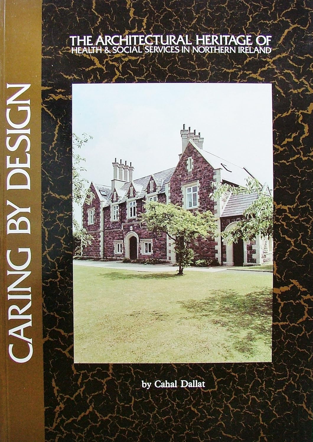 Caring by Design - The Architectural Heritage of Health & Social ...
