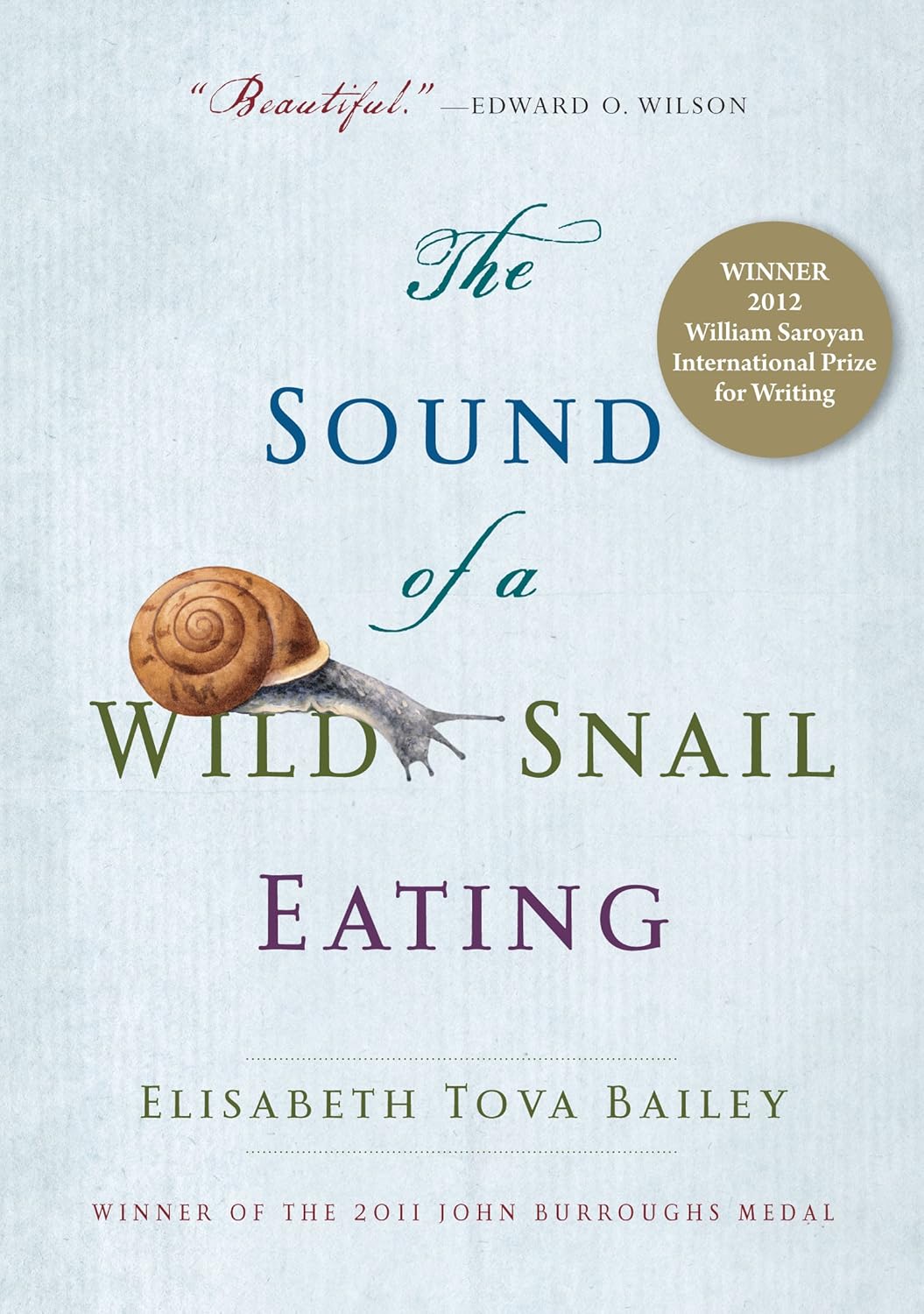 The Sound of a Wild Snail Eating: Elisabeth Tova Bailey: 9781565126060 ...