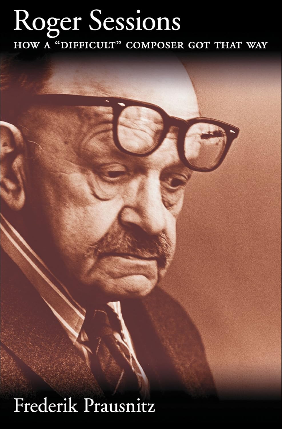 Roger Sessions: How a "Difficult" Composer Got That Way - Kindle ...