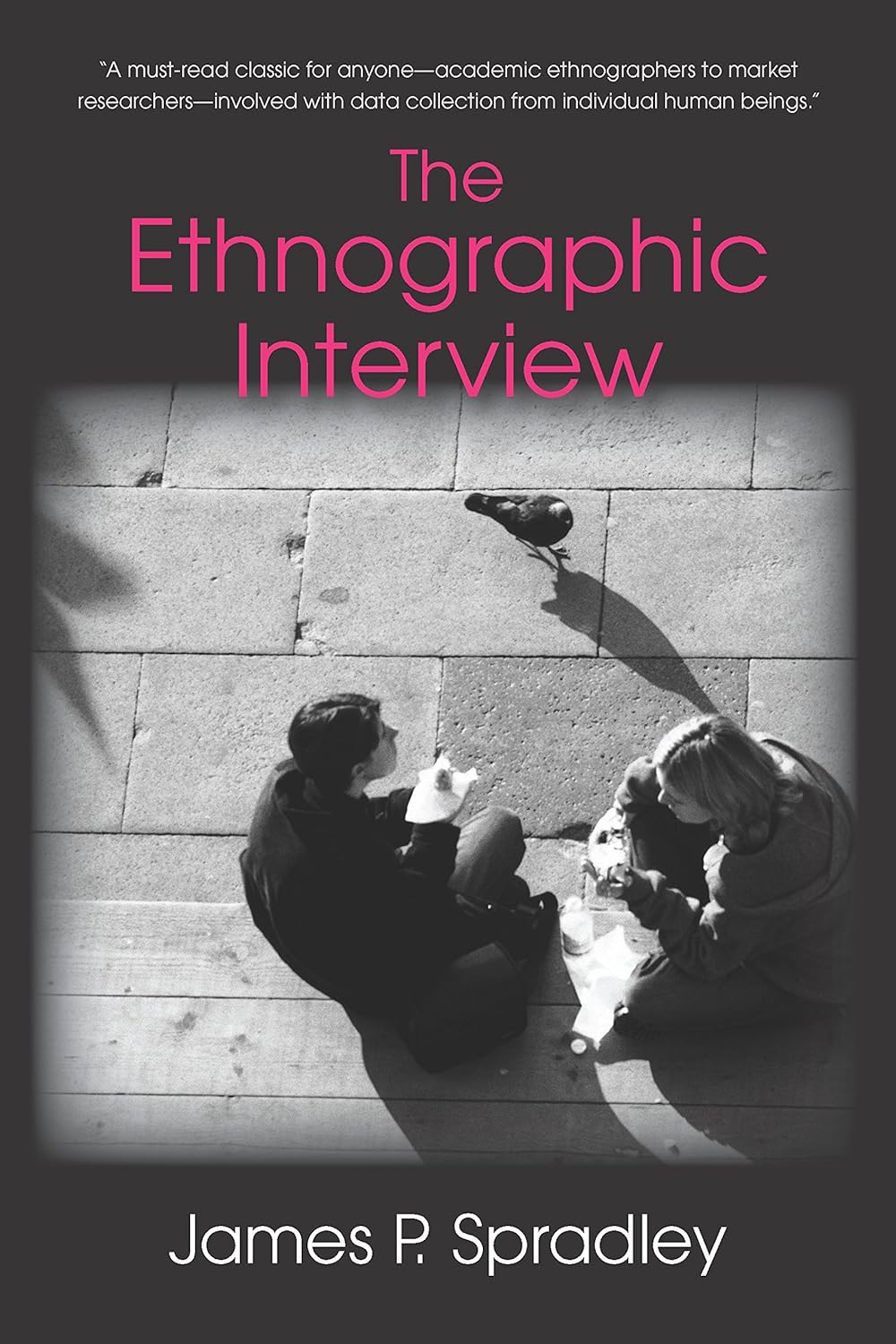 The Ethnographic Interview: James P. Spradley: 9781478632078: Amazon ...