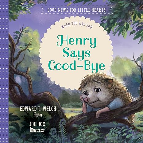 Amazon.com: Henry Says Good-bye: When You Are Sad (Good News for Little ...