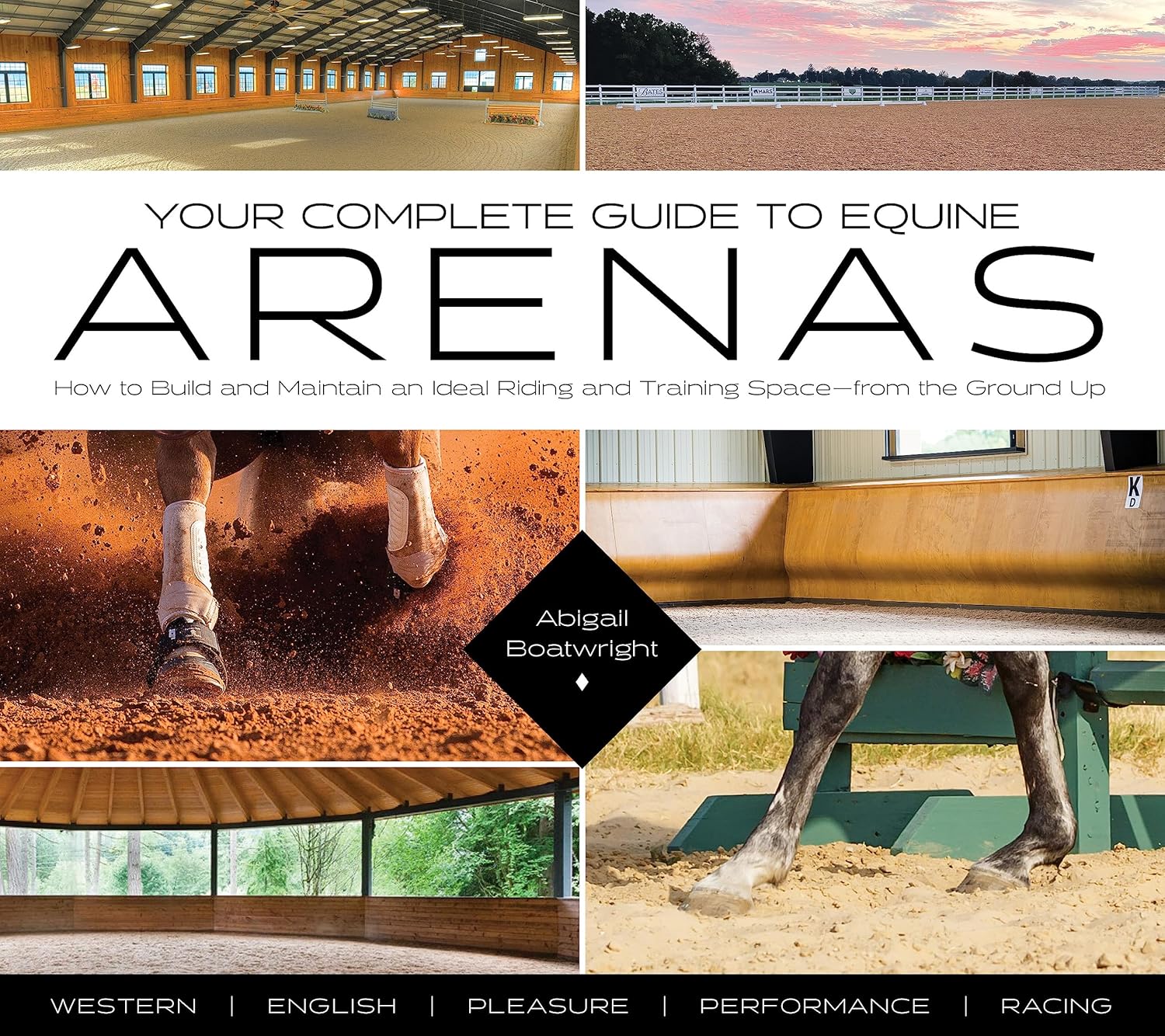Your Complete Guide to Equine Arenas: How to Build and Maintain an ...
