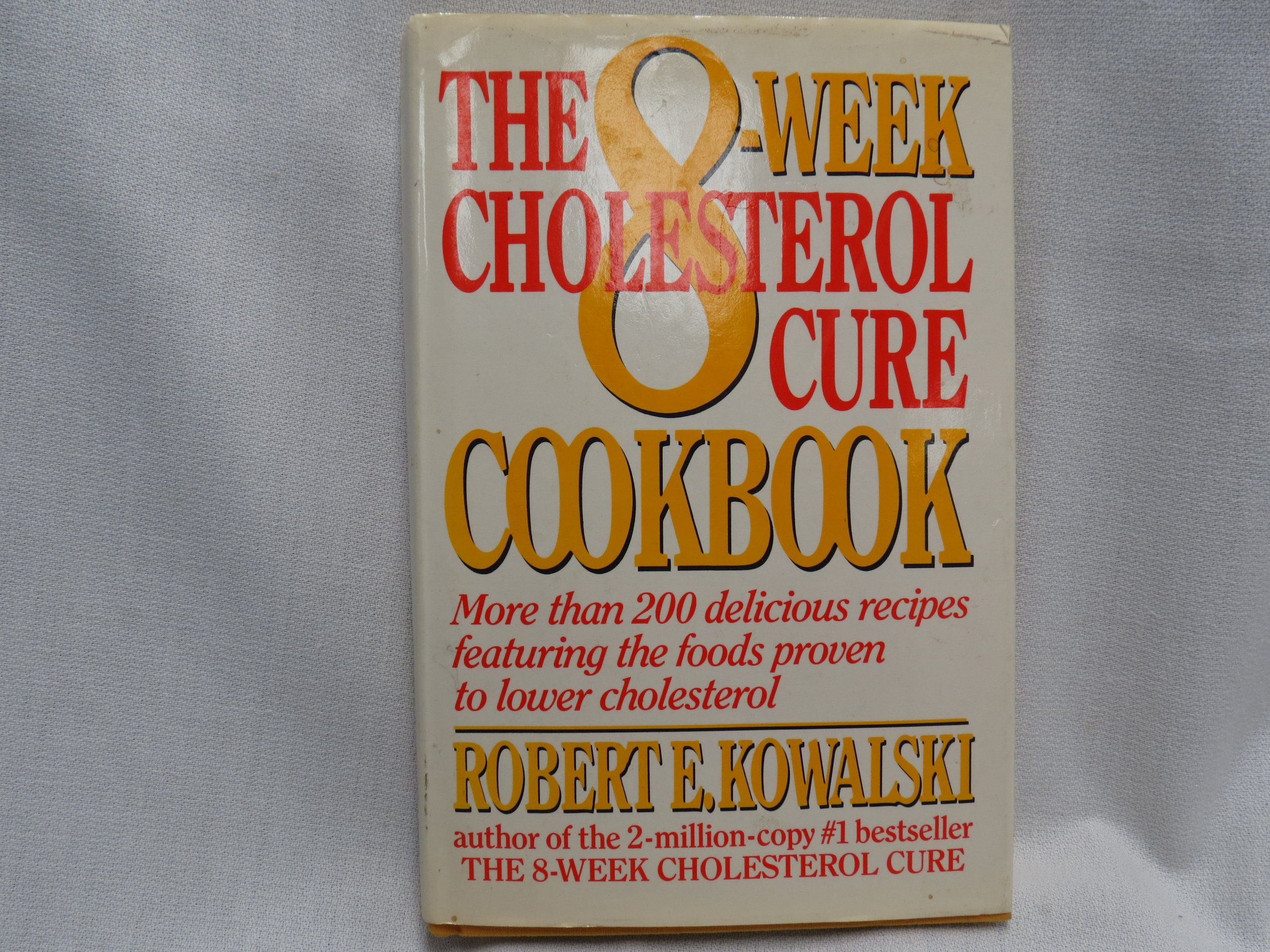 The 8-Week Cholesterol Cure Cookbook: More Than 200 Delicious Recipes ...
