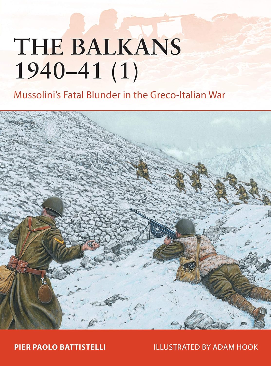 The Balkans 1940–41 (1): Mussolini's Fatal Blunder in the Greco-Italian ...