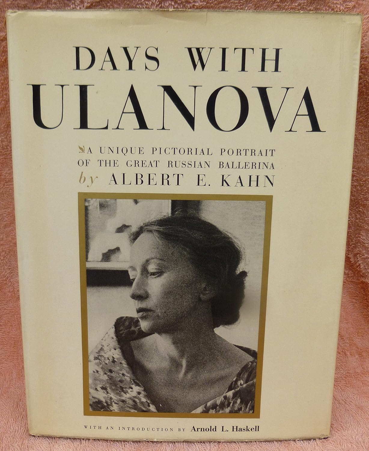 Days with Ulanova: Kahn, Albert E.: 9781125761052: Amazon.com: Books
