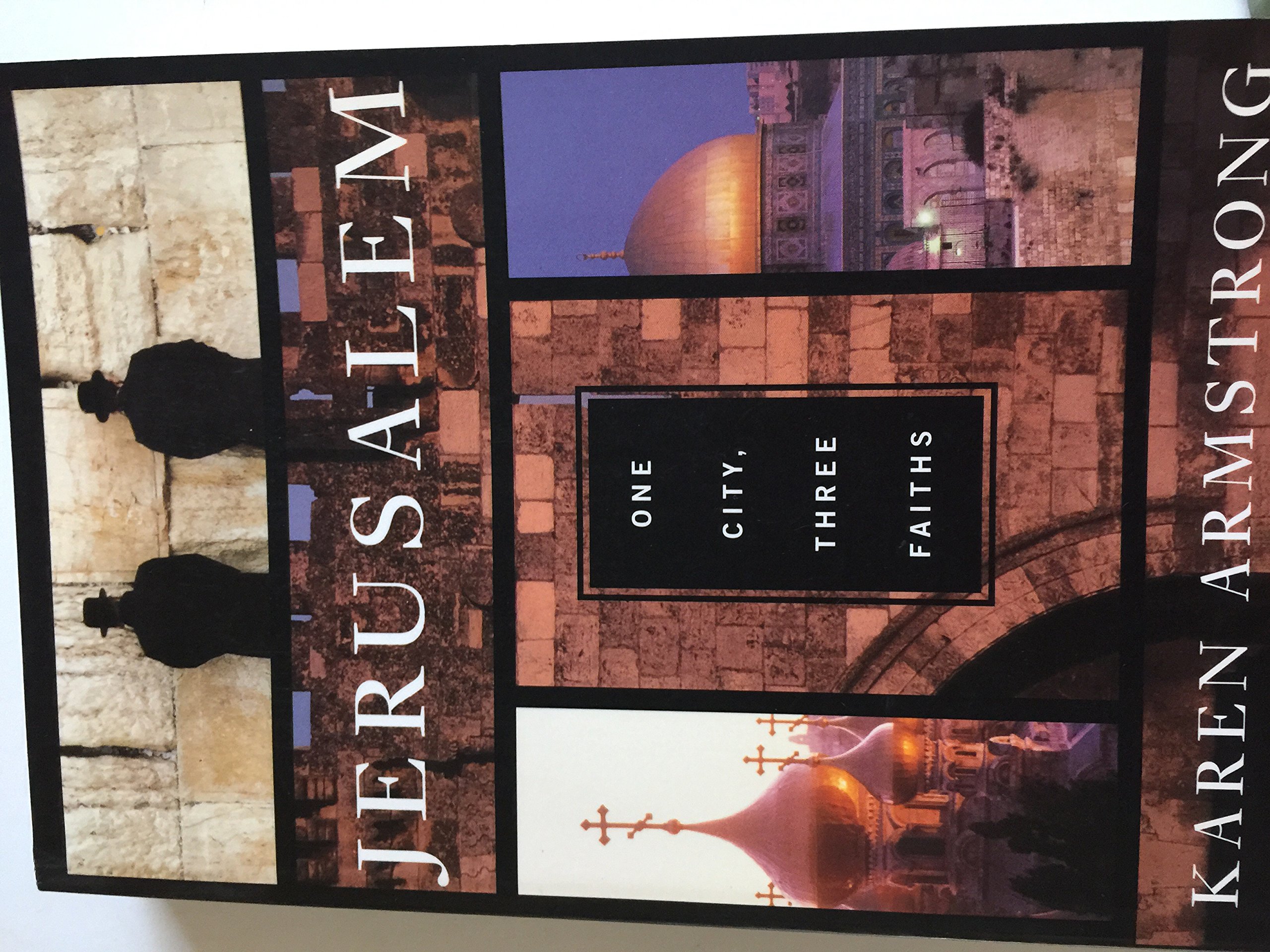 Jerusalem: One City, Three Faiths: Armstrong, Karen: 9780679435969 ...