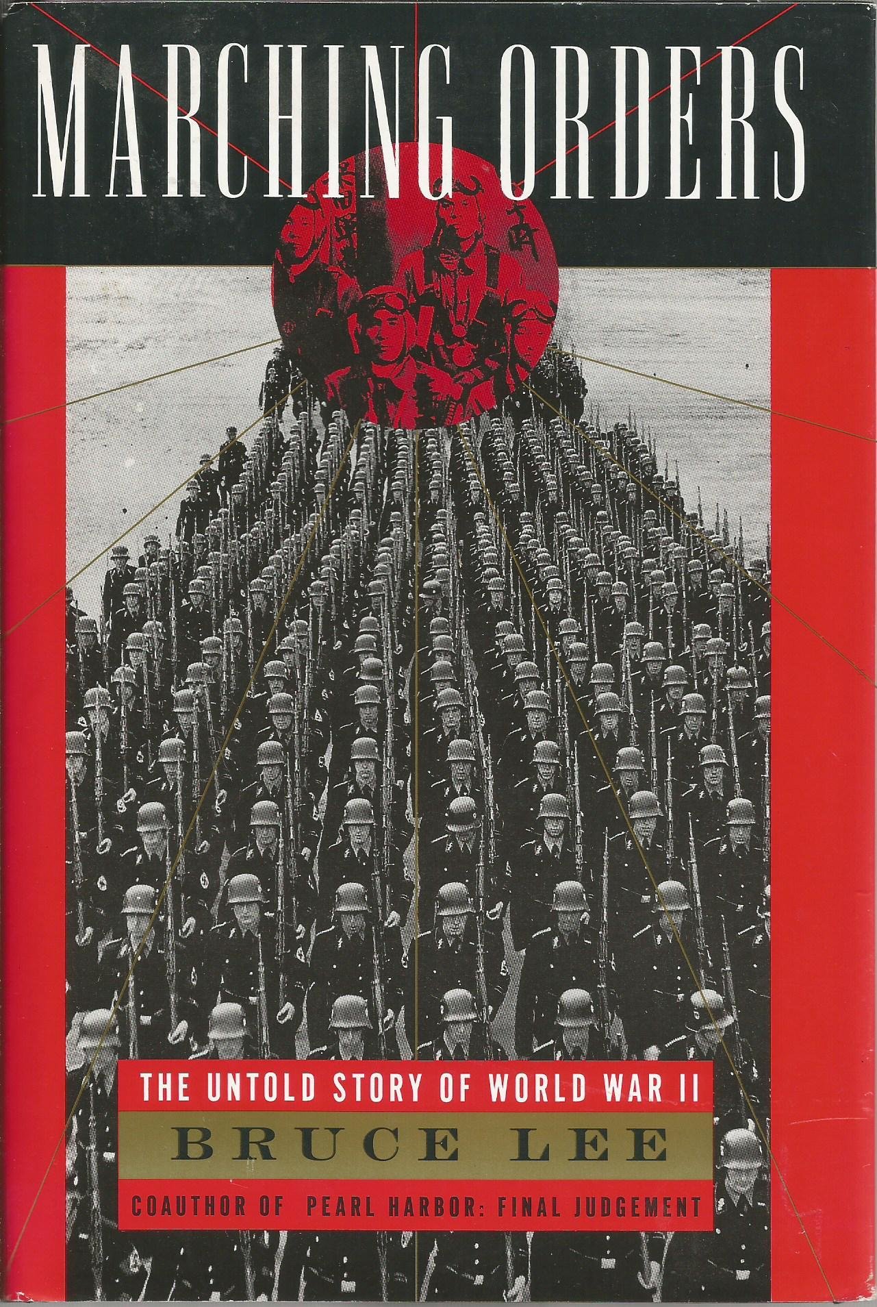 Marching Orders: The Untold Story of World War II: Lee, Bruce ...