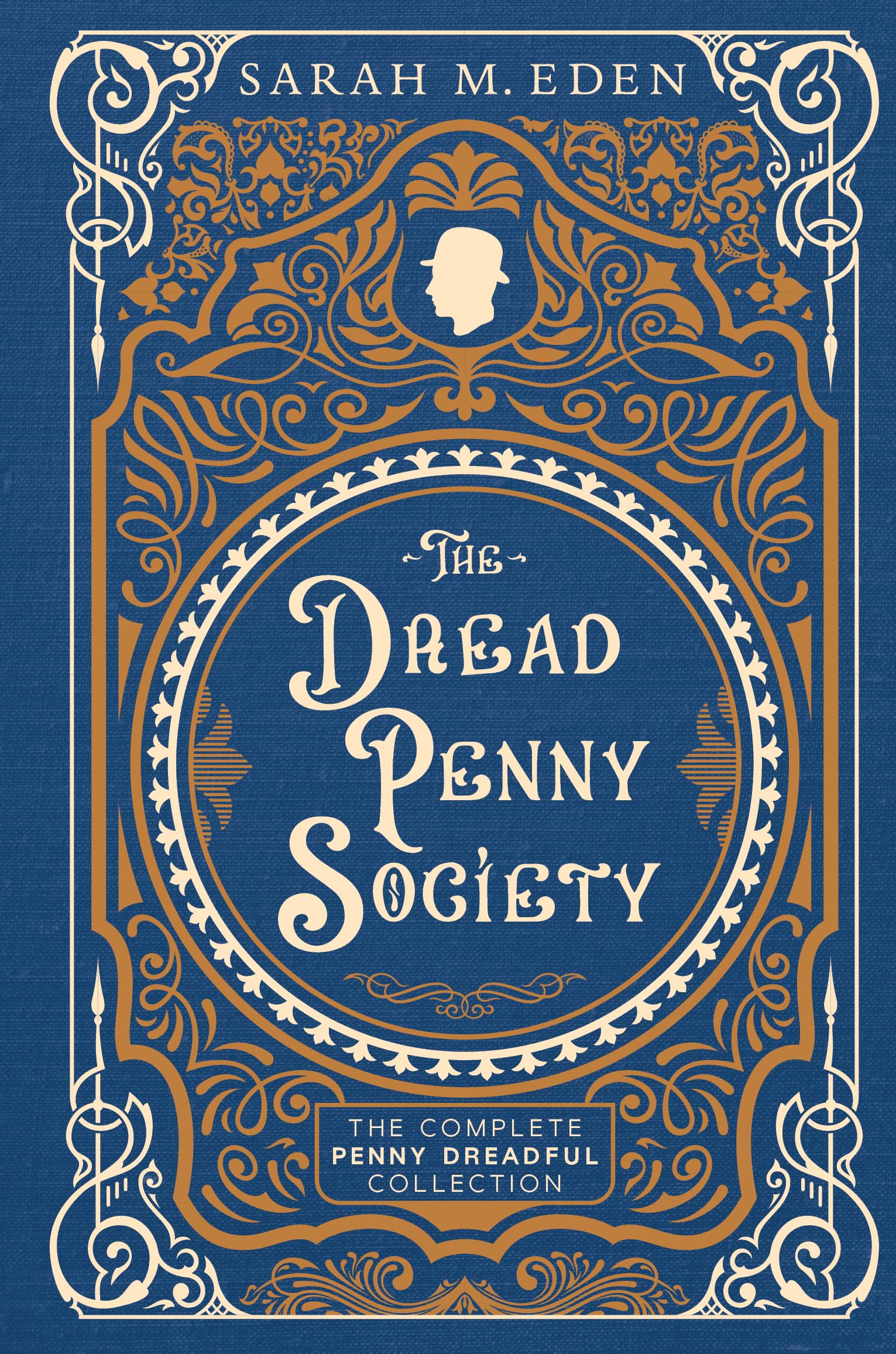 The Dread Penny Society: The Complete Penny Dreadful Collection: Eden ...