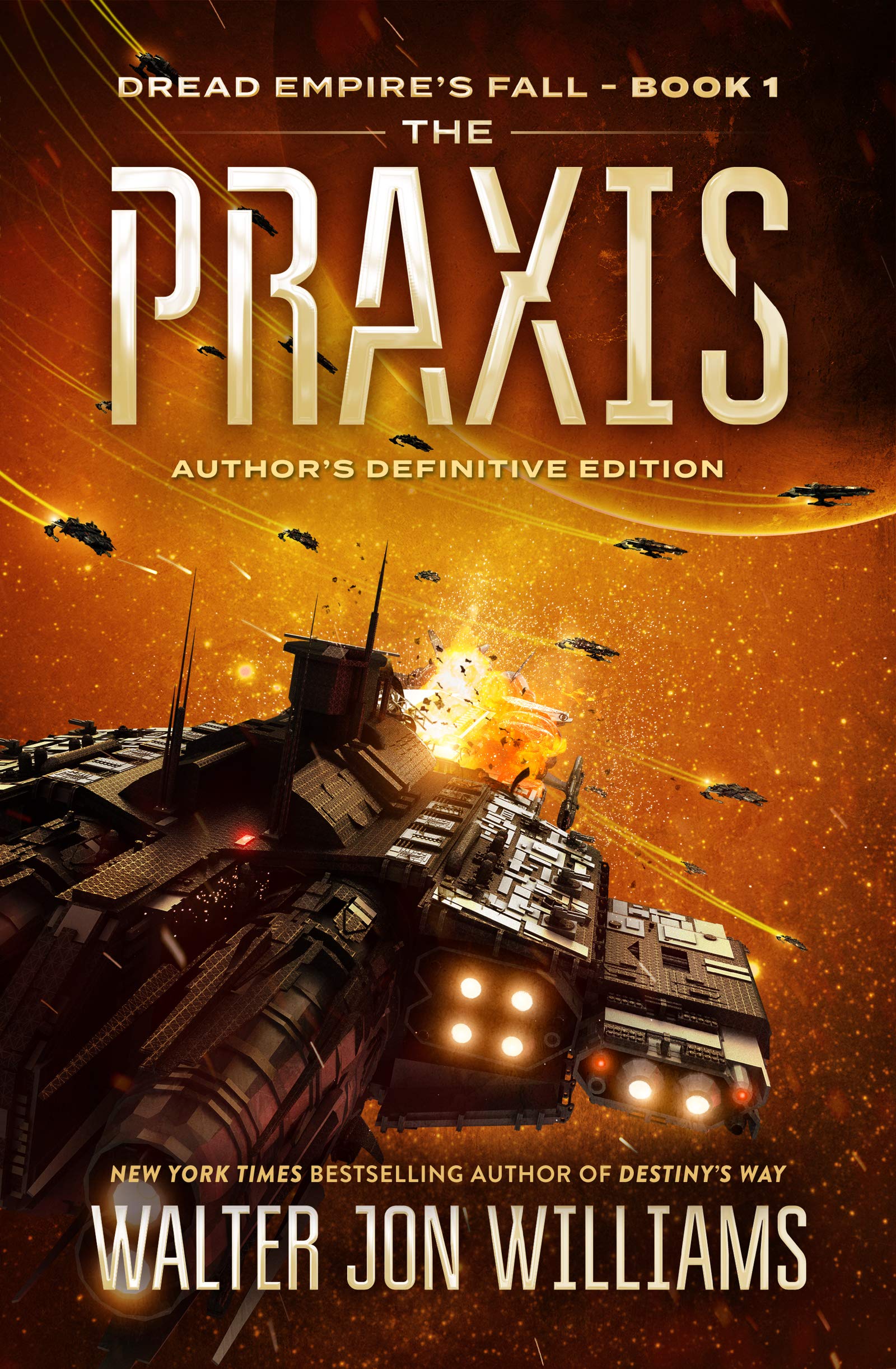 The Praxis: Dread Empire's Fall (Dread Empire's Fall Series, 1): Williams, Walter Jon ...