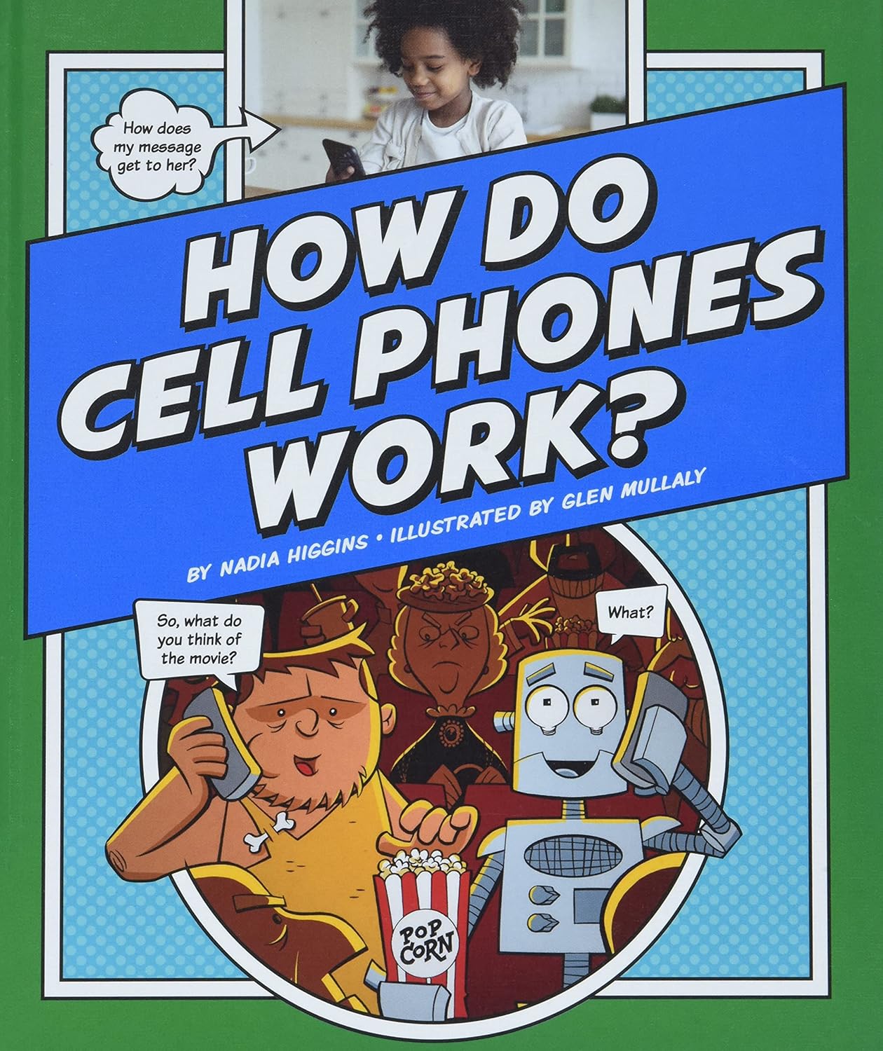 How Do Cell Phones Work? (Explaining How Things Work): Higgins, Nadia ...