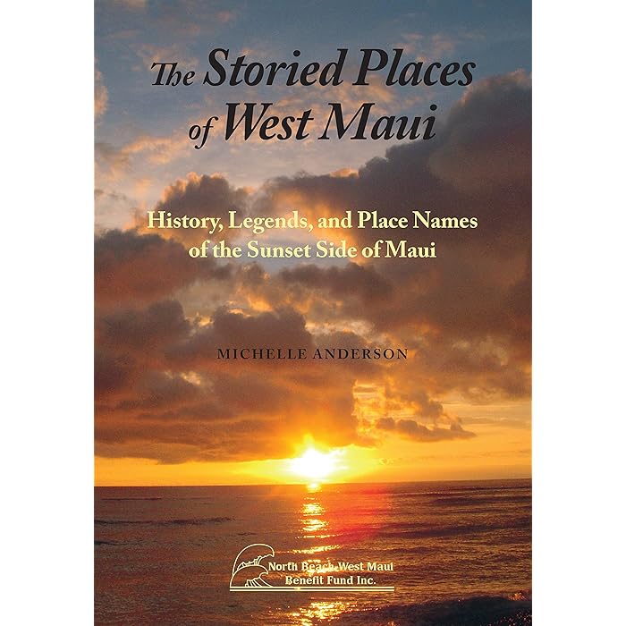Buy The Storied Places of West Maui: History, Legends, and Place Names ...