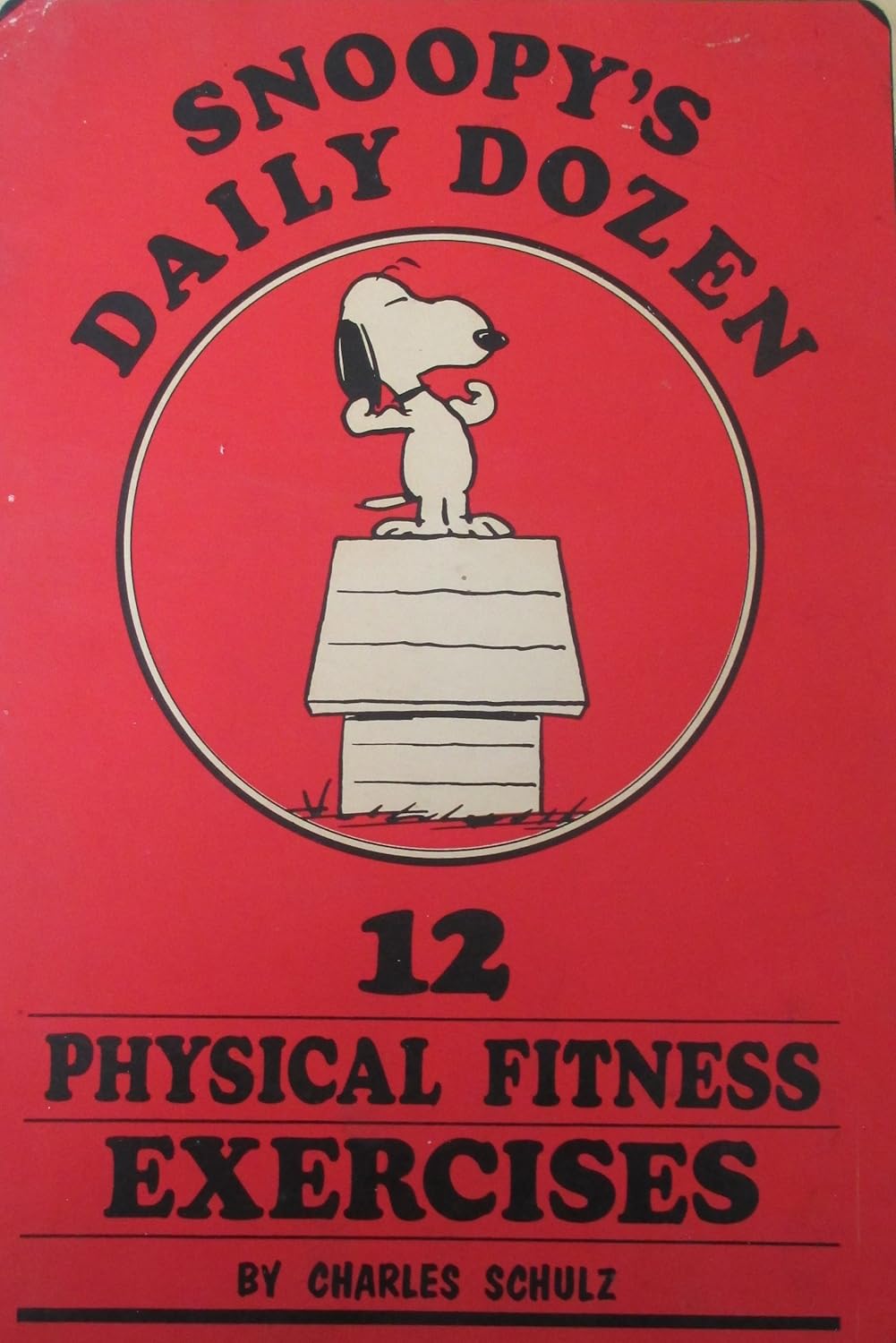 Snoopy's daily dozen: 12 physical fitness exercises: Schulz, Charles M ...