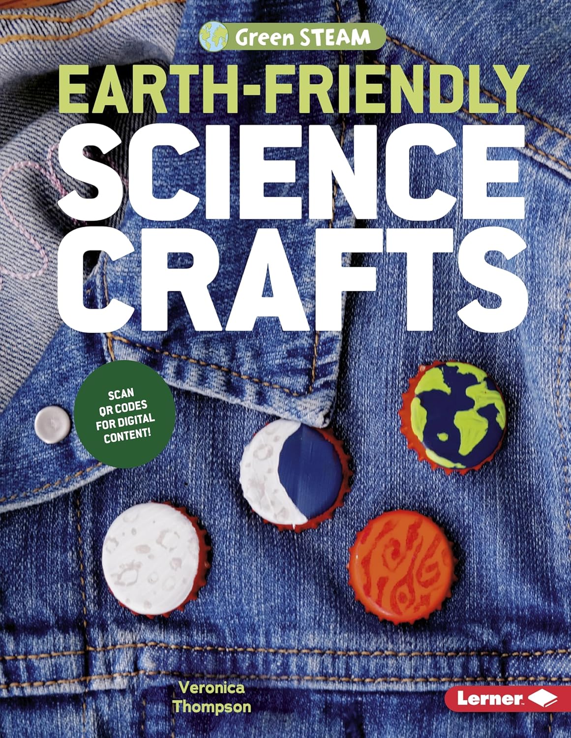 Earth-Friendly Science Crafts (Green STEAM): Thompson, Veronica ...