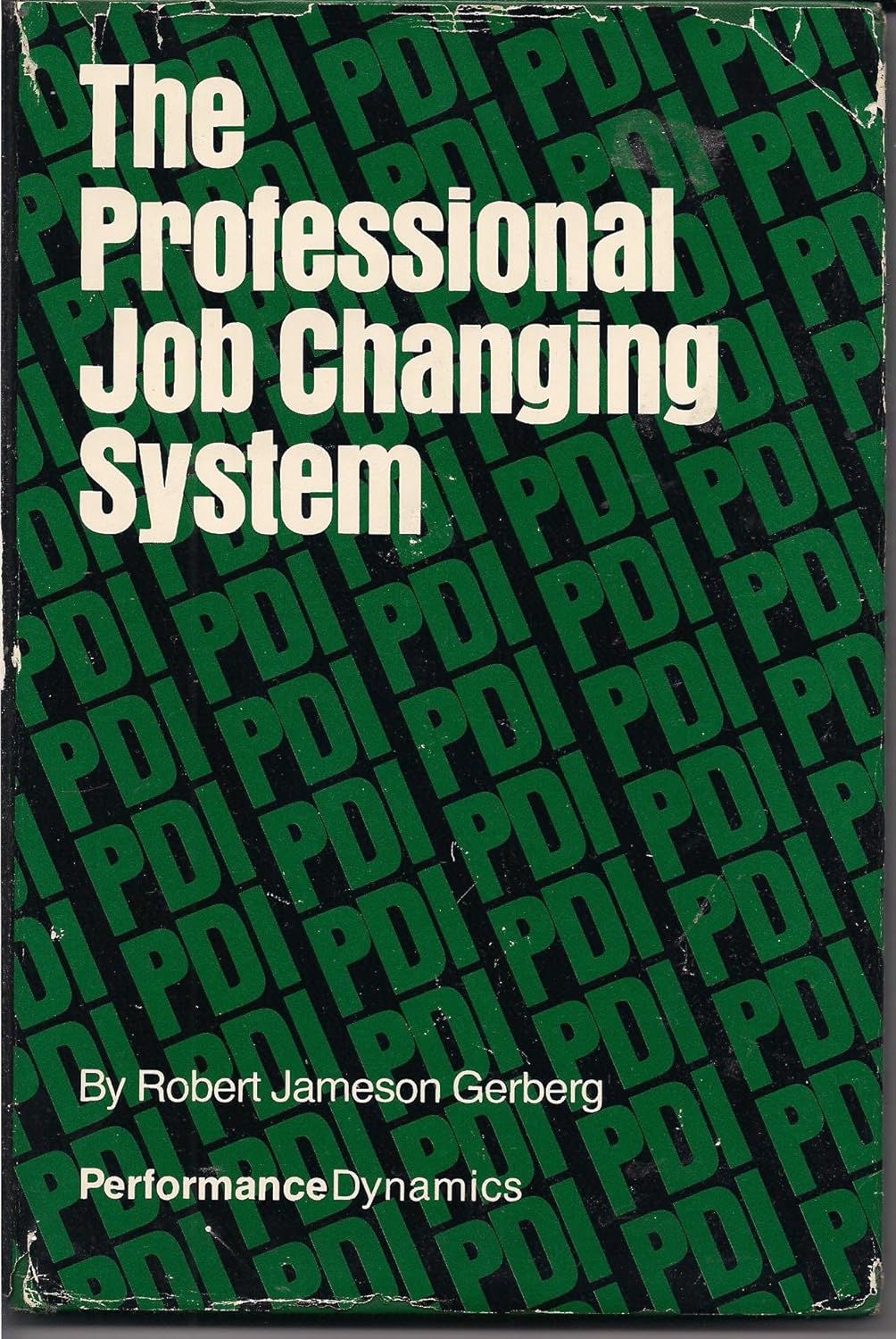 Professional Job Changing System: The World's Fastest Way to Get a ...