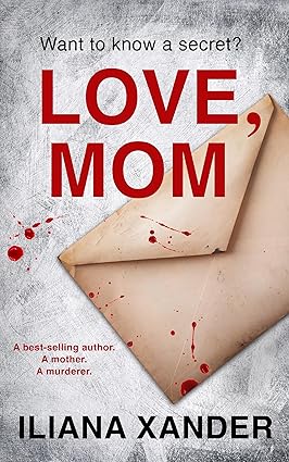 Amazon.com: Love, Mom: A fast-paced psychological thriller with several twists eBook : Xander ...