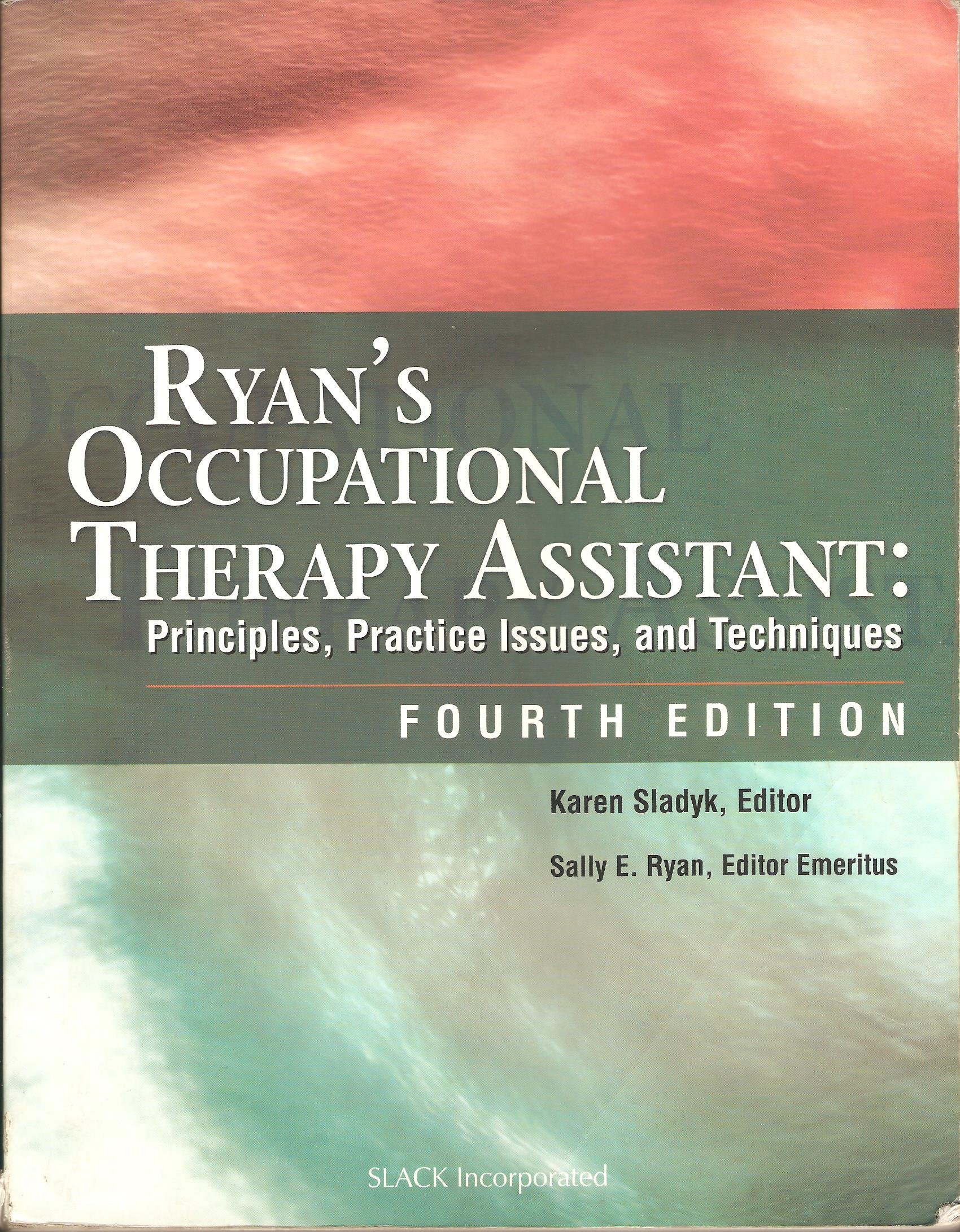 Ryan's Occupational Therapy Assistant: Principles, Practice Issues, And ...