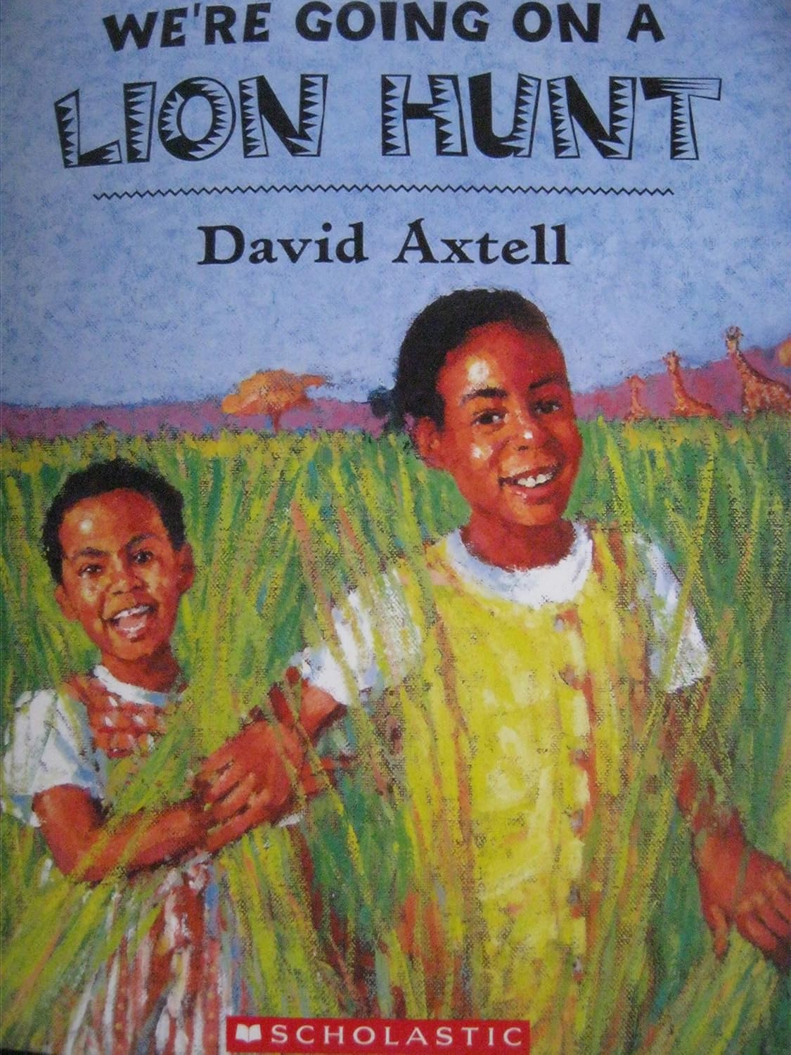 We're Going on a Lion Hunt Scholastic Big Book: Axtell: 9780439321327 ...