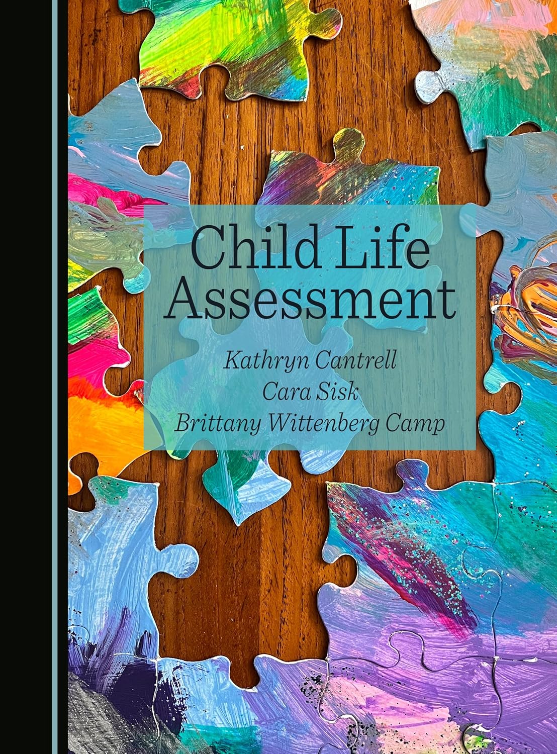 Child Life Assessment: Kathryn Cantrell, Cara Sisk, Brittany Wittenberg ...