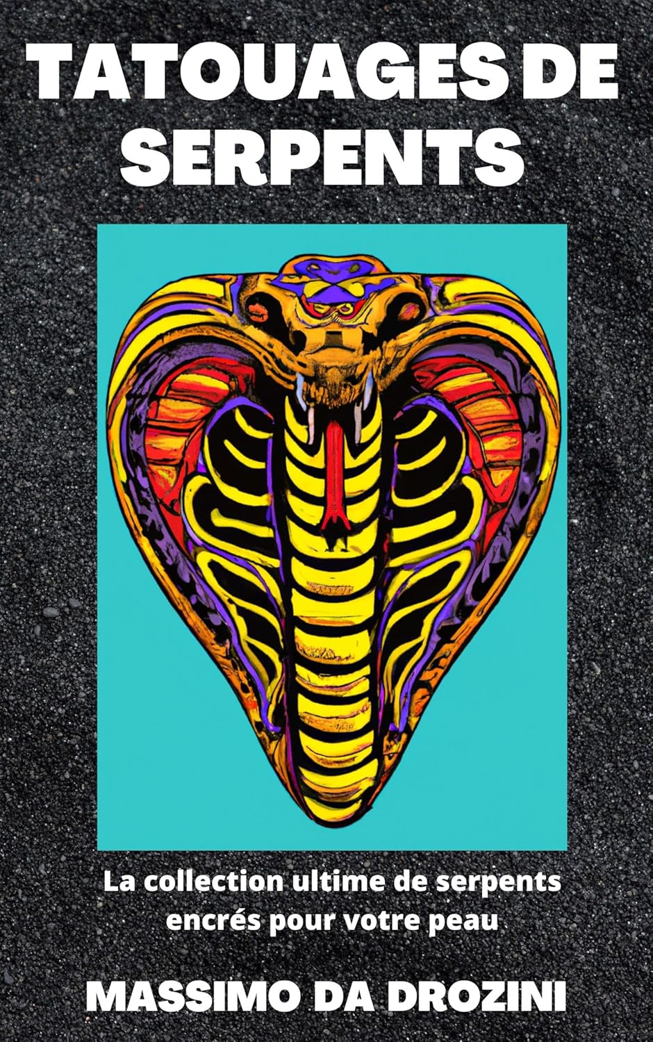 TATOUAGES DE SERPENTS. La collection ultime de serpents encrés pour votre peau. : Découvrez les ...