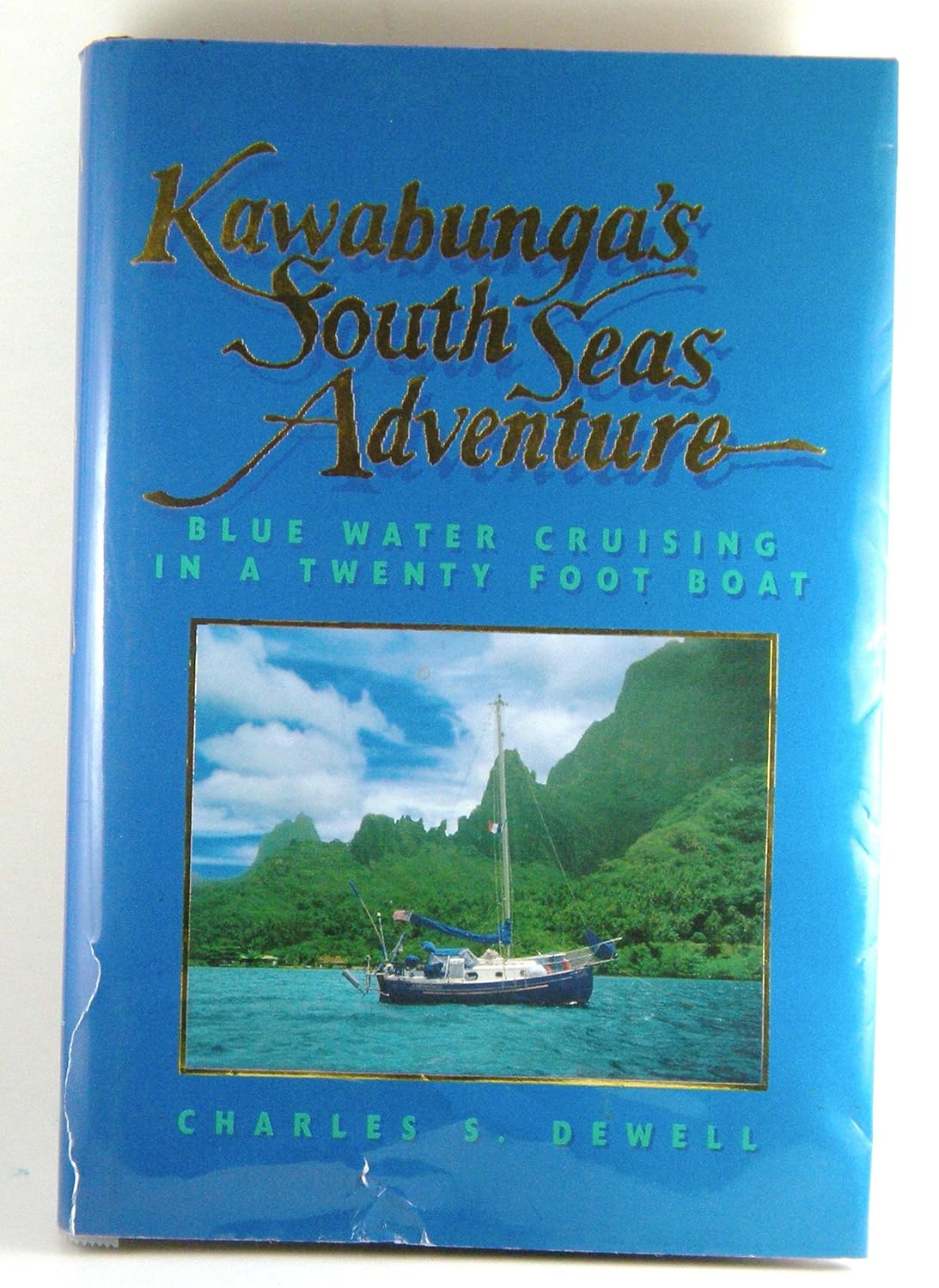 Kawabunga's South Seas Adventure: Blue Water Cruising in a Twenty Foot ...