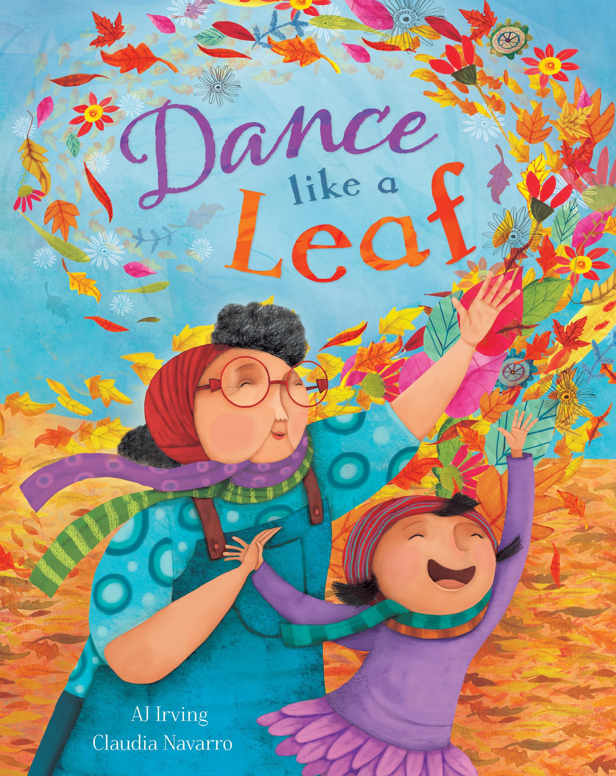 Dance Like a Leaf: Irving, AJ, Navarro, Claudia: 9781646860579: Amazon ...