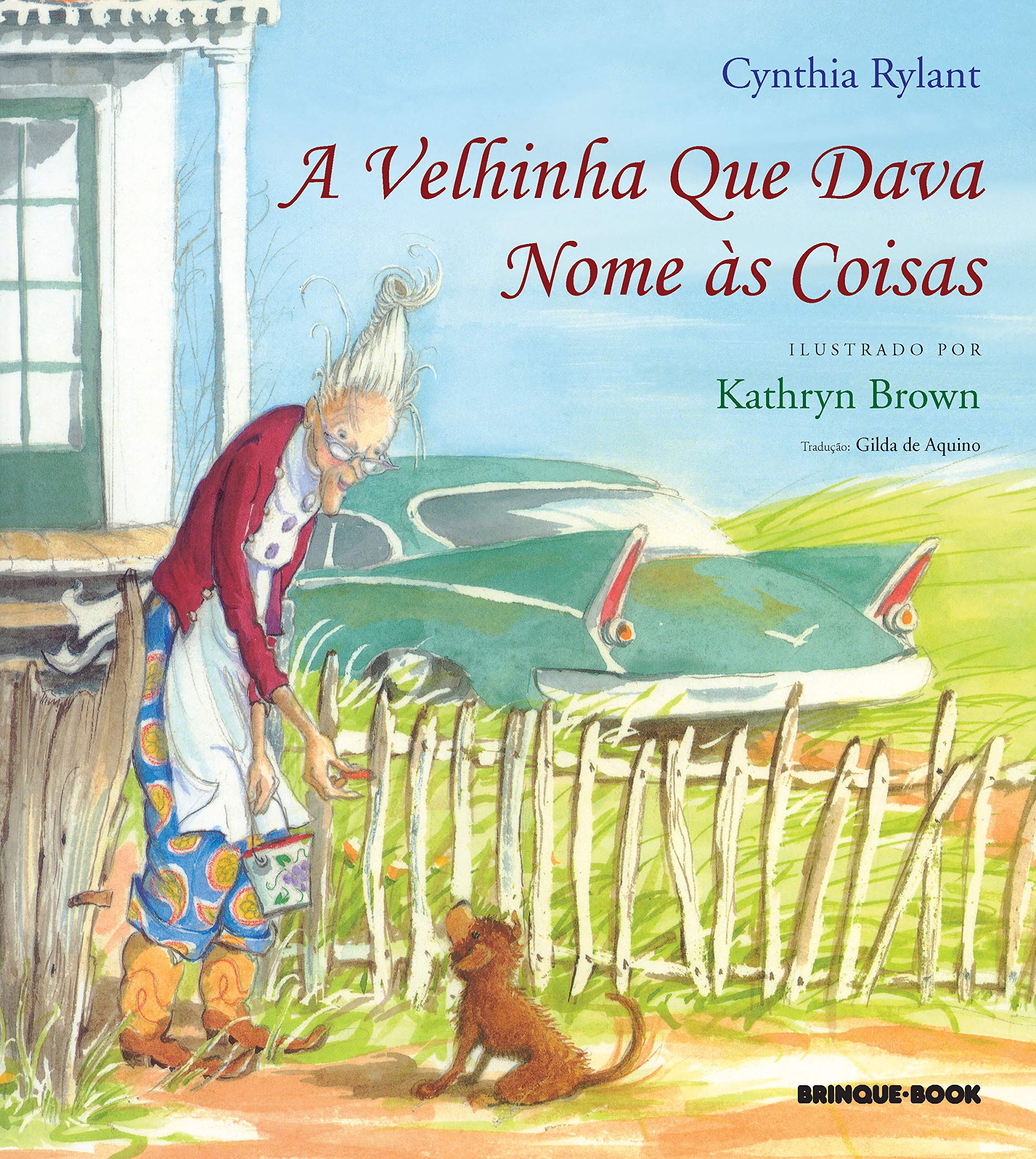 A velhinha que dava nome às coisas : Rylant, Cynthia, Aquino, Gilda de ...
