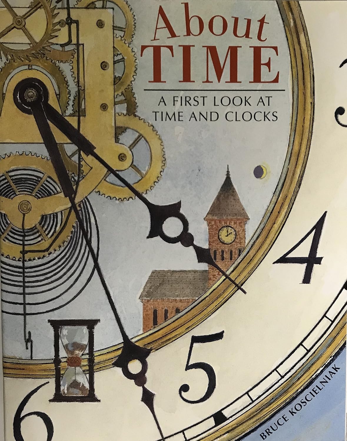 Amazon.com: About Time: A First Look at Time and Clocks, Bruce ...