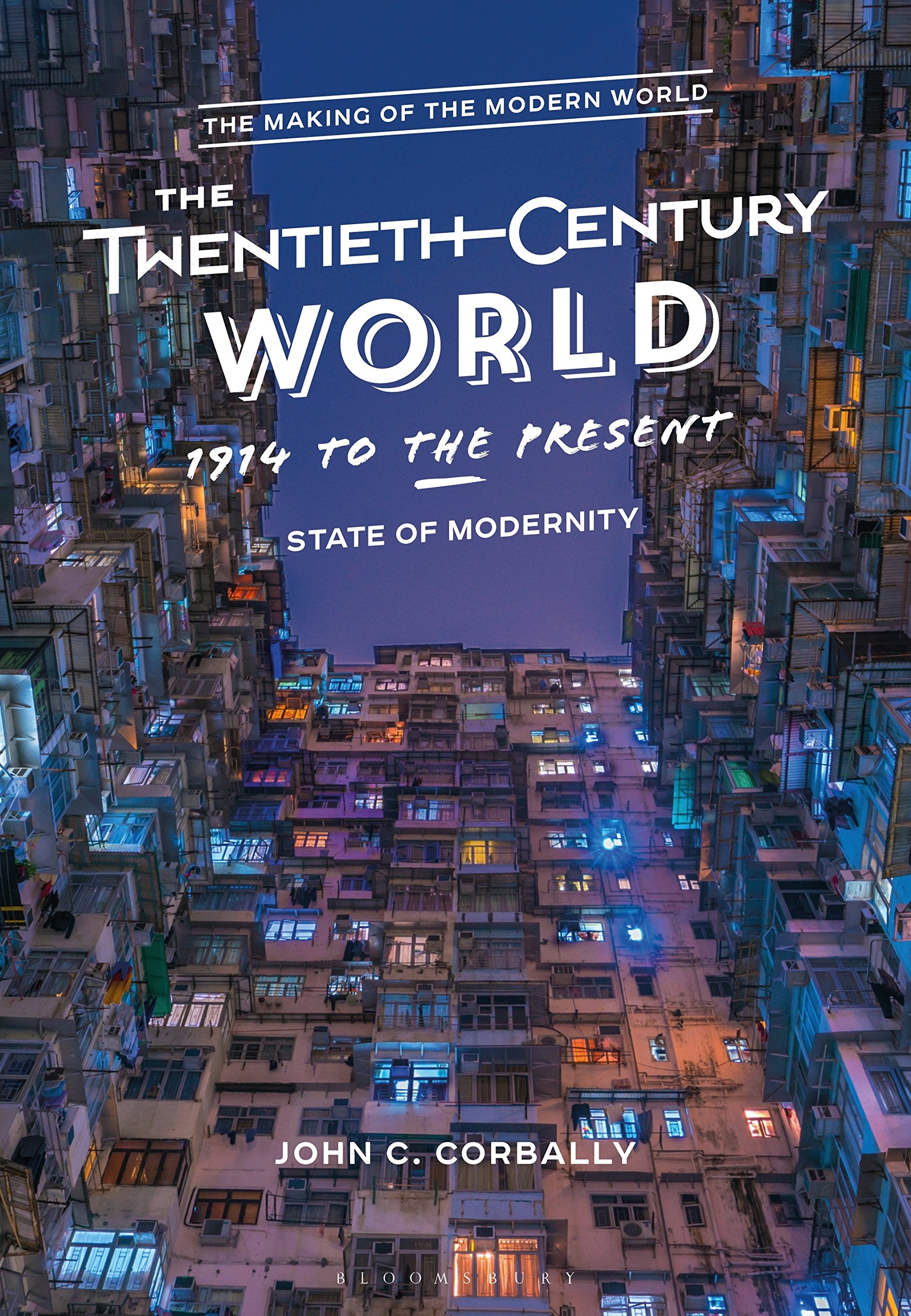 The Twentieth-Century World, 1914 to the Present: State of Modernity ...