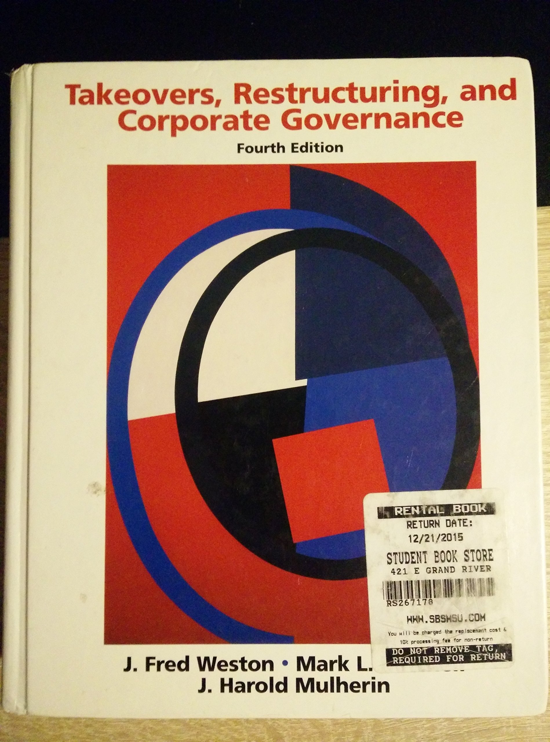Takeovers, Restructuring, And Corporate Governance: J Fred Weston, Mark ...