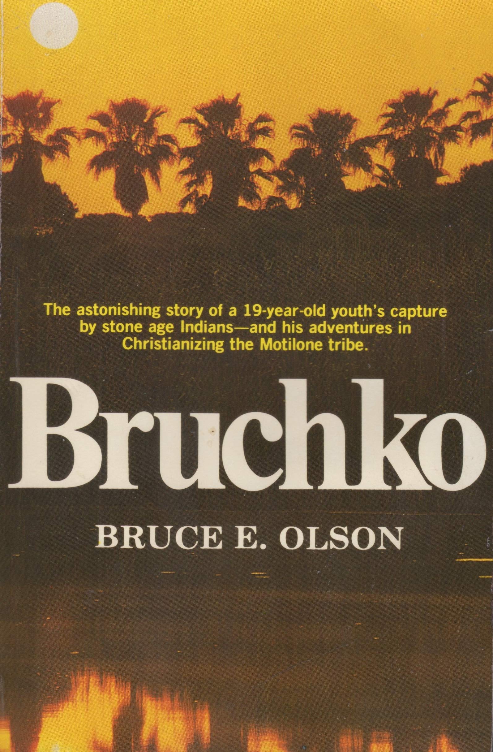Bruchko: bruce-olson: 9780884191339: Amazon.com: Books
