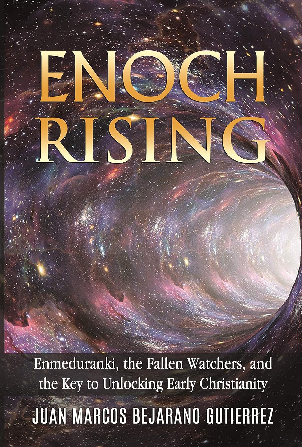 Enoch Rising: Enmeduranki, the Fallen Watchers, and the Key to ...