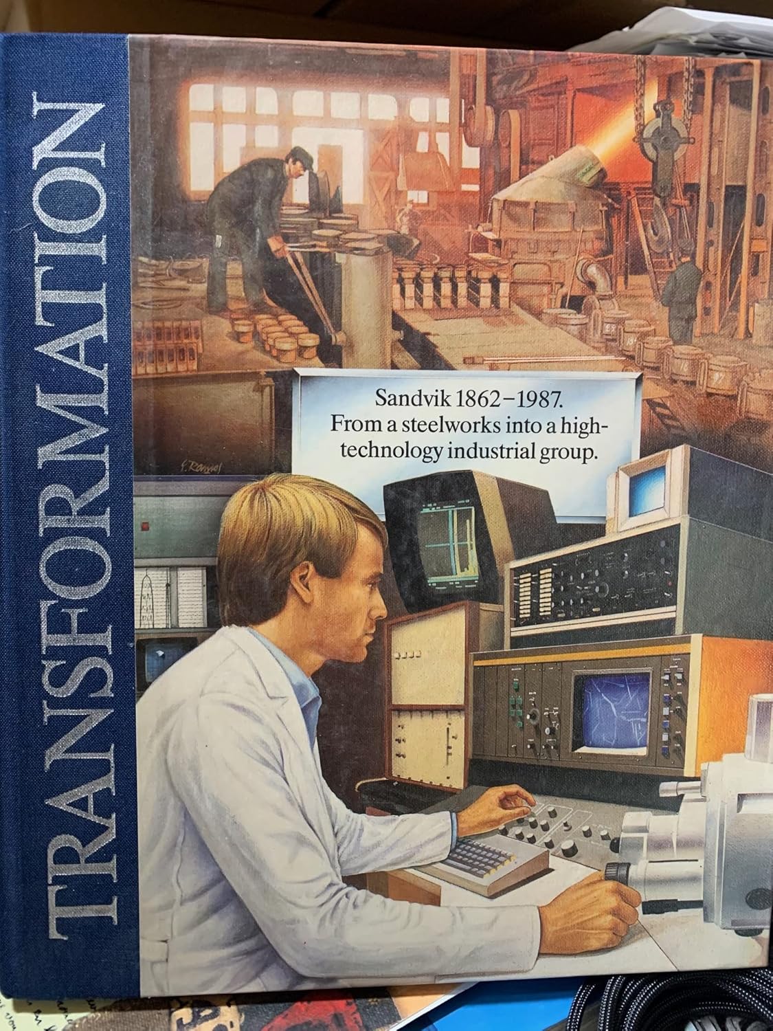 Transformation: Sandvik 1862-1987. From a Steelworks into a High ...