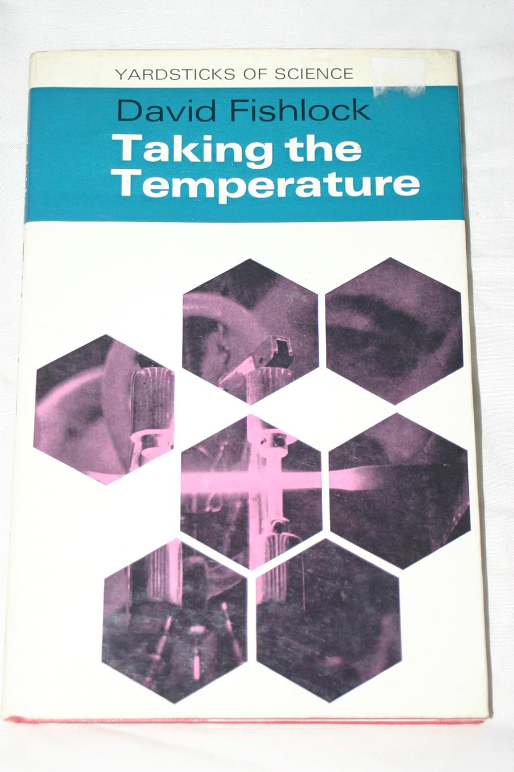 Taking the temperature (Yardsticks of science): Fishlock, David: 9780233959986: Amazon.com: Books
