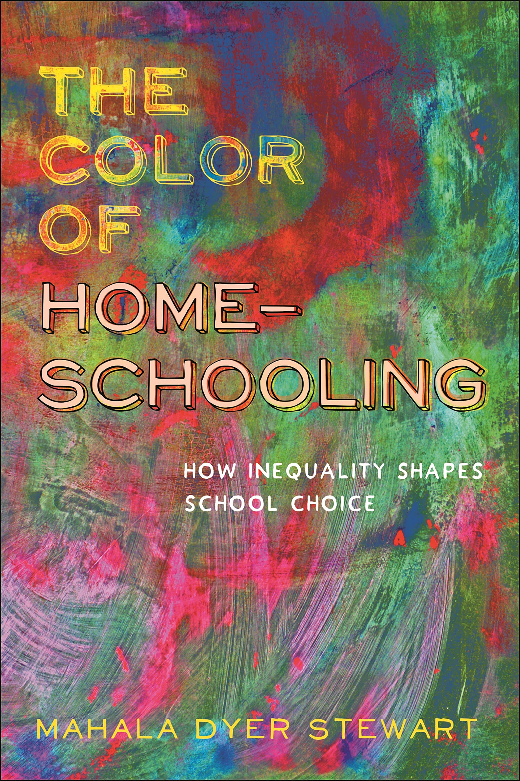 The Color of Homeschooling: Dyer Stewart, Mahala: 9781479807833: Amazon ...