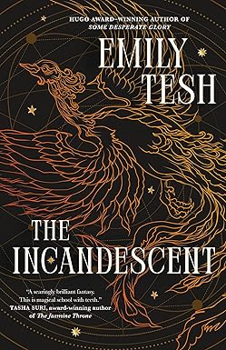 The Incandescent: Tesh, Emily: 9781250835017: Amazon.com: Books