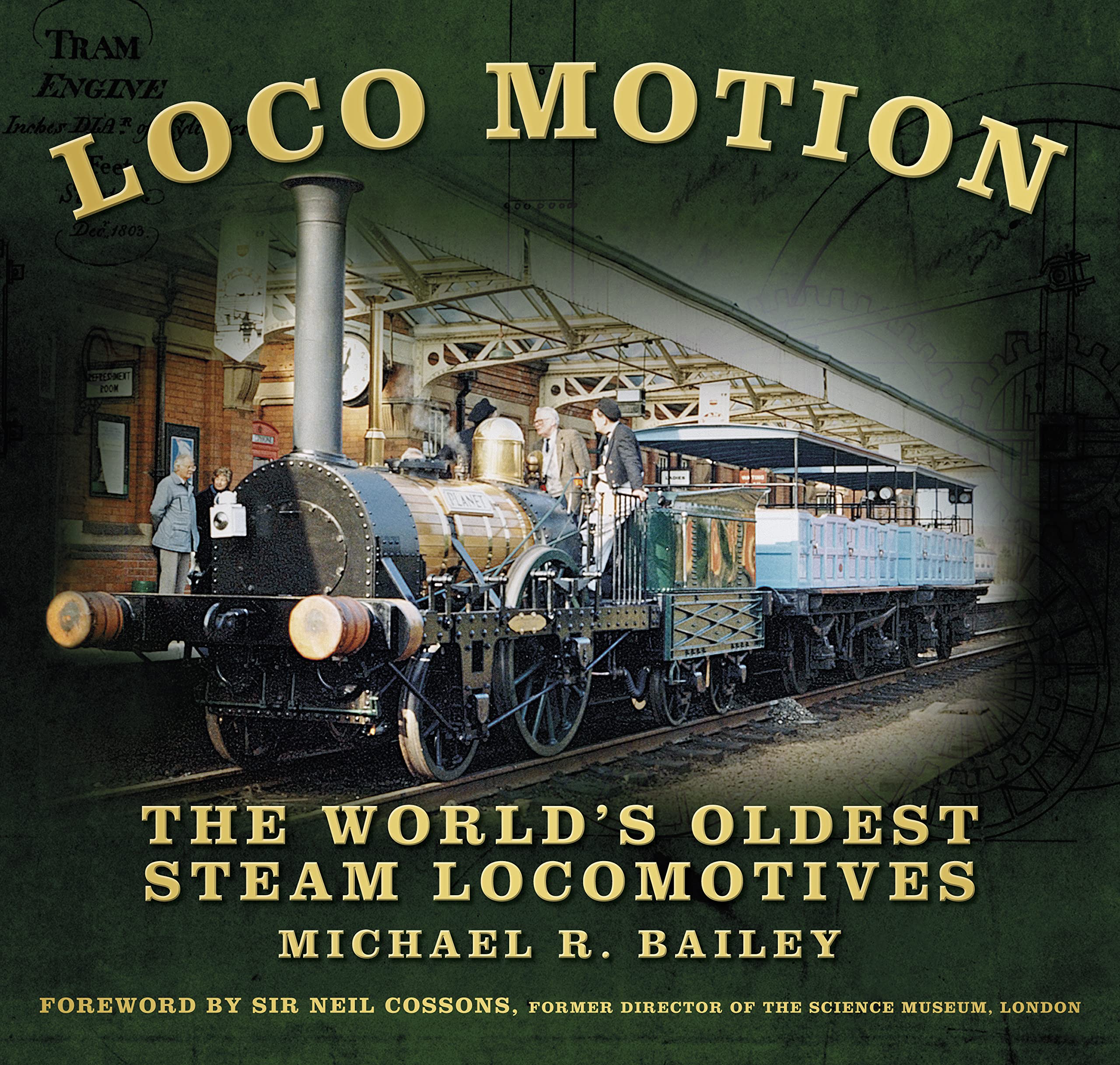 Loco Motion: The World's Oldest Steam Locomotives: Amazon.co.uk: Bailey ...
