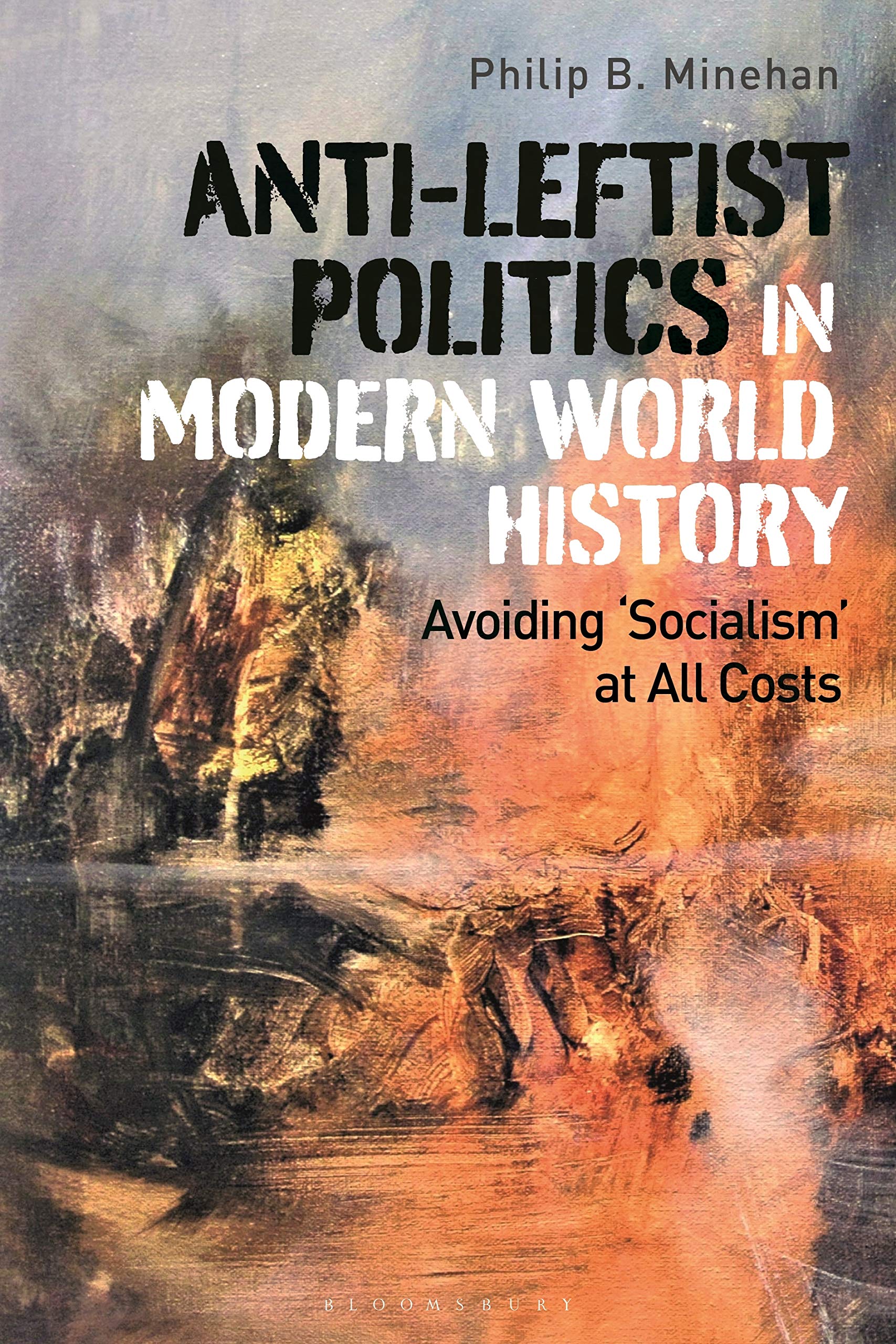 Anti-Leftist Politics in Modern World History: Avoiding 'Socialism' at ...