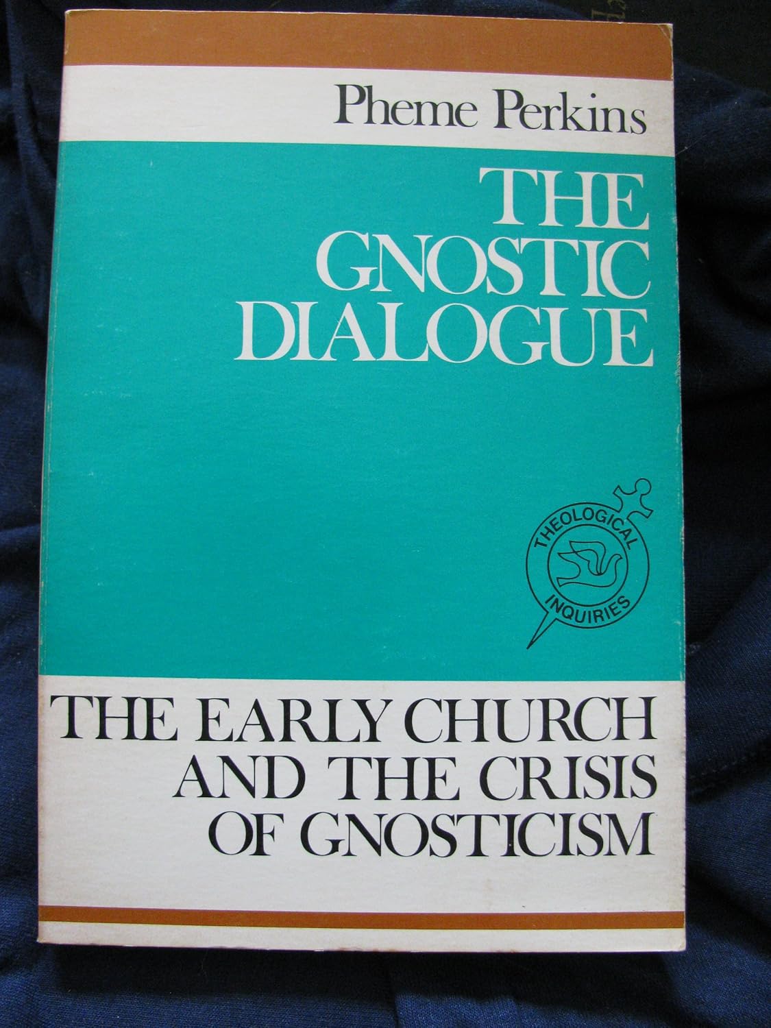 The gnostic dialogue: The early church and the crisis of gnosticism ...
